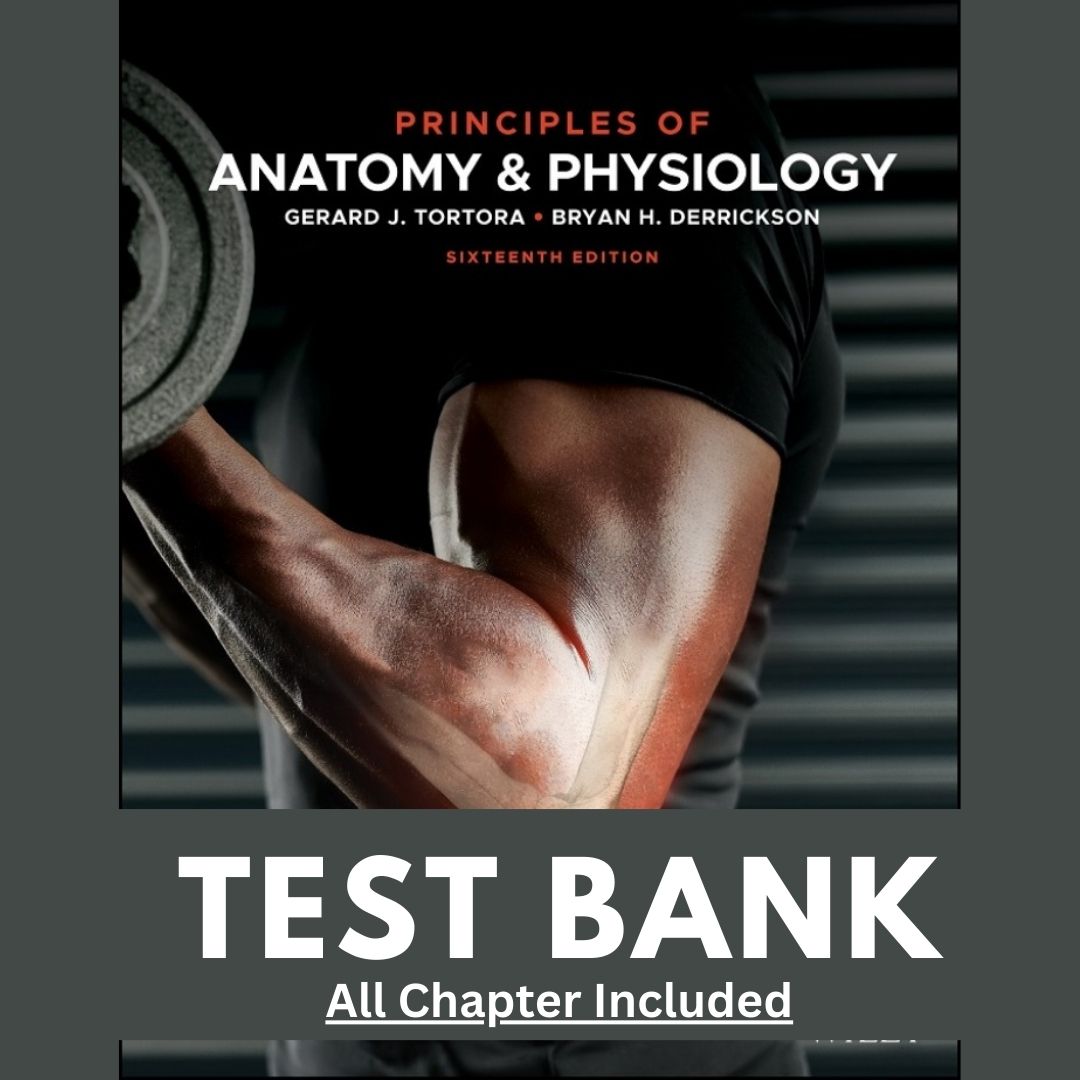 Test Bank Principles of Anatomy and Physiology, 16th Edition | Inspire ...