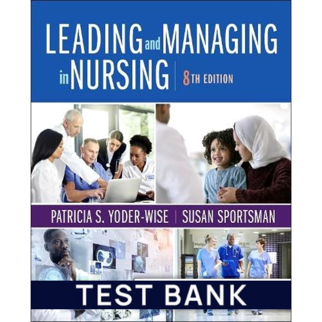 Test Bank For Leading and Managing in Nursing 8th Edition Te | Inspire ...