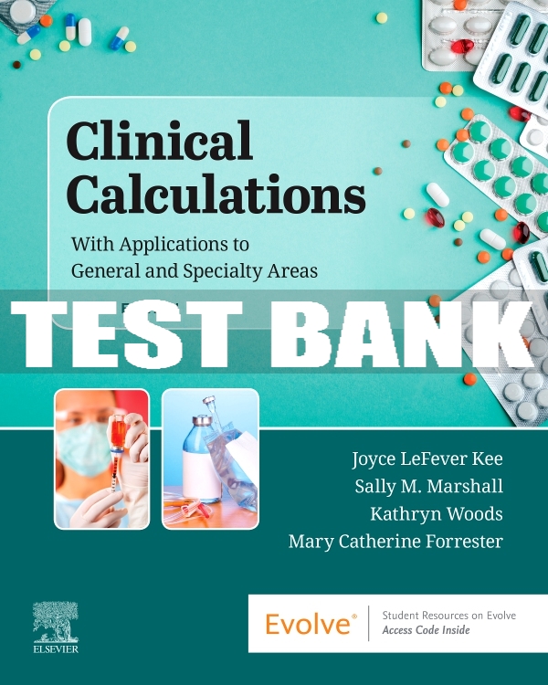 Test Bank For Clinical Calculations All Chapters | Inspire Uplift