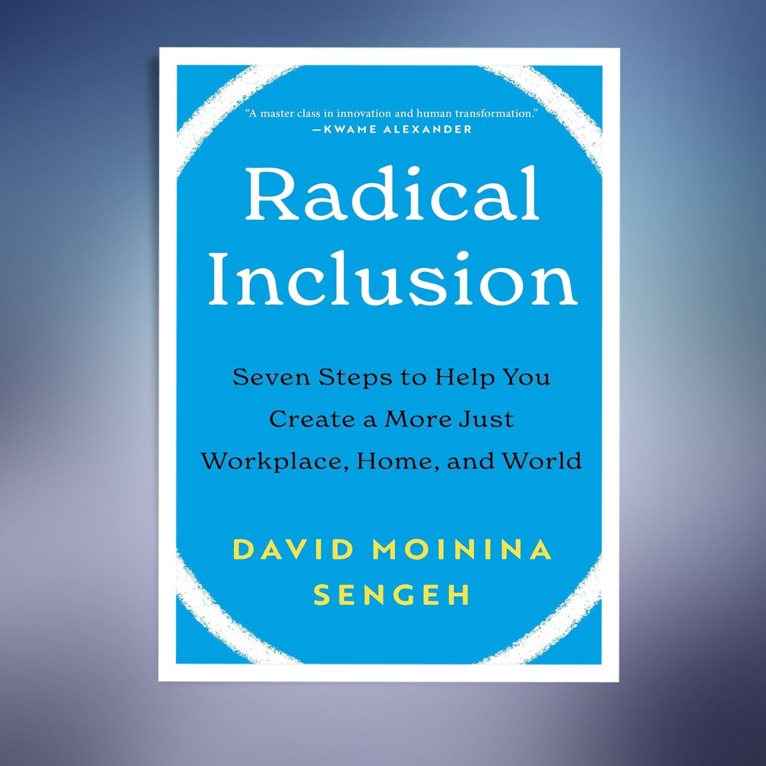 Radical Inclusion: Seven Steps to Help You Create a More Jus | Inspire Uplift