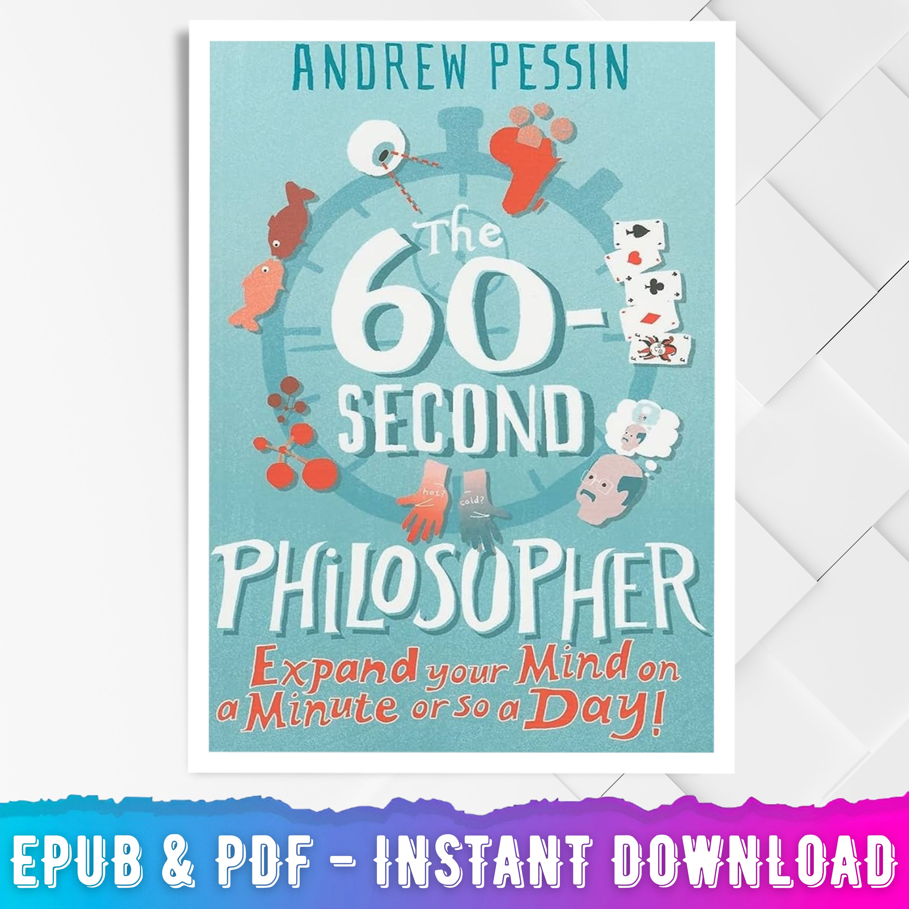 The 60-second Philosopher: Expand your Mind on a Minute or S | Inspire ...