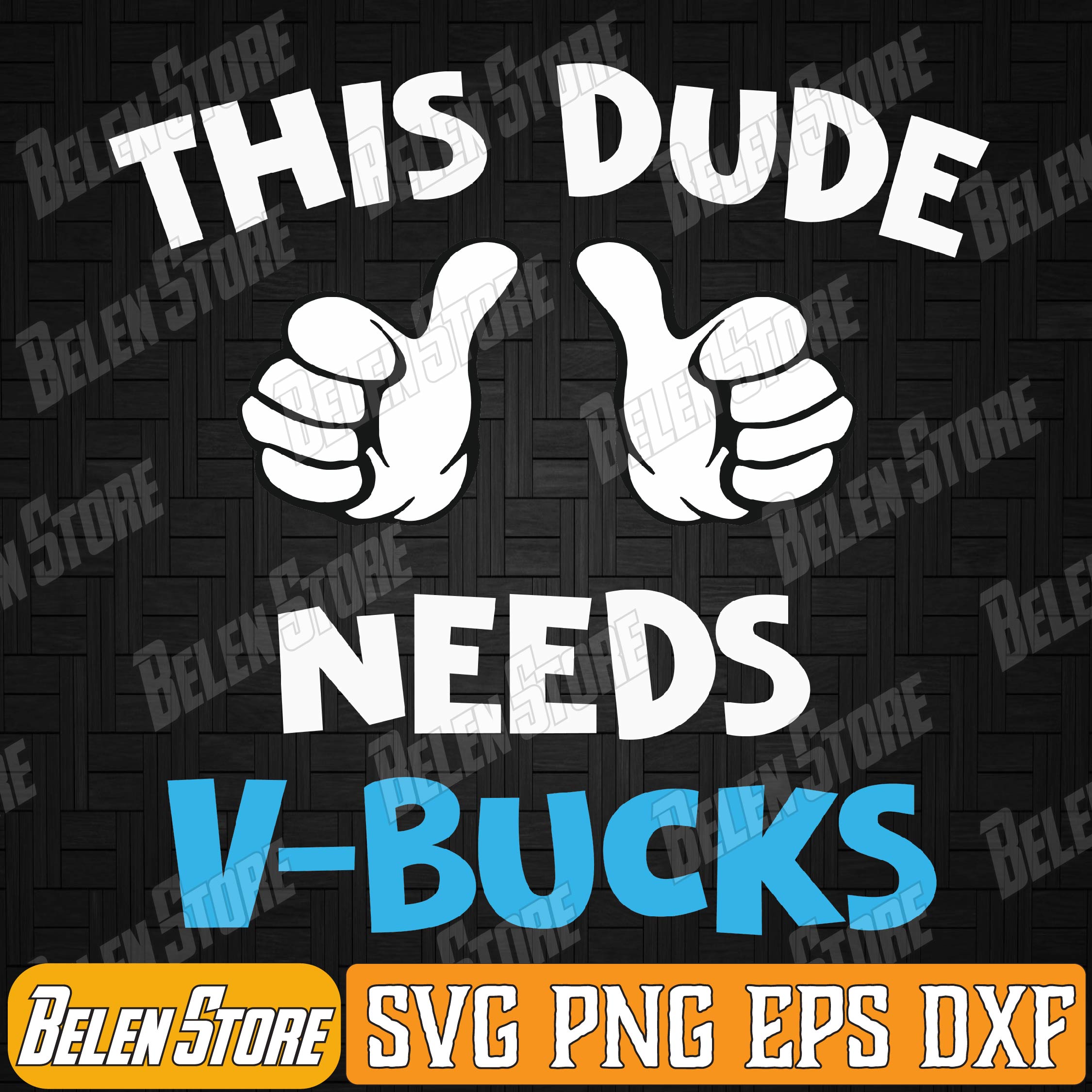 Funny This Dude Needs V-Bucks Will Work For Bucks Gamer Svg, | Inspire ...