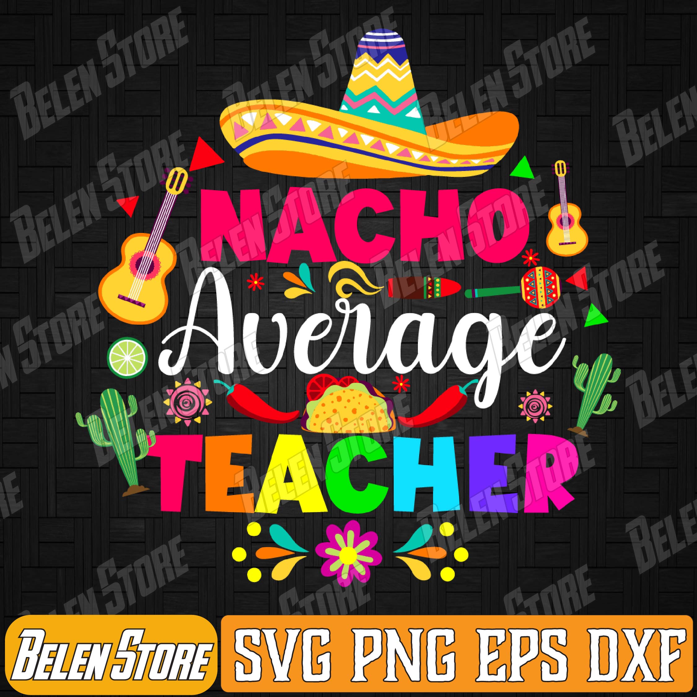 Nacho Average Teacher Svg, Cinco de Mayo School Svg, Mexican - Inspire ...