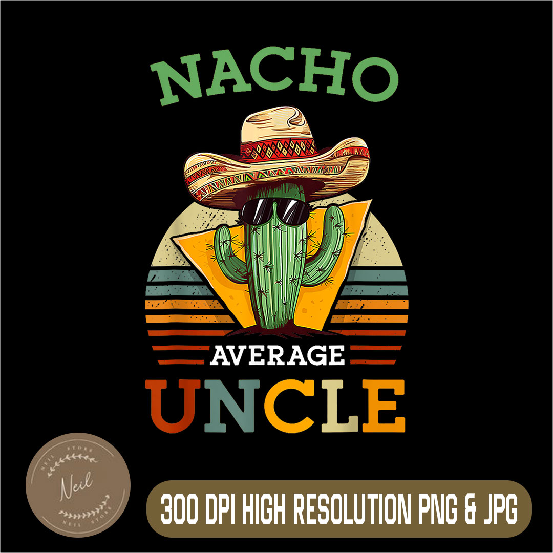 Cinco De Mayo Png, Nacho Average Uncle Png, PNG High Quality | Inspire ...