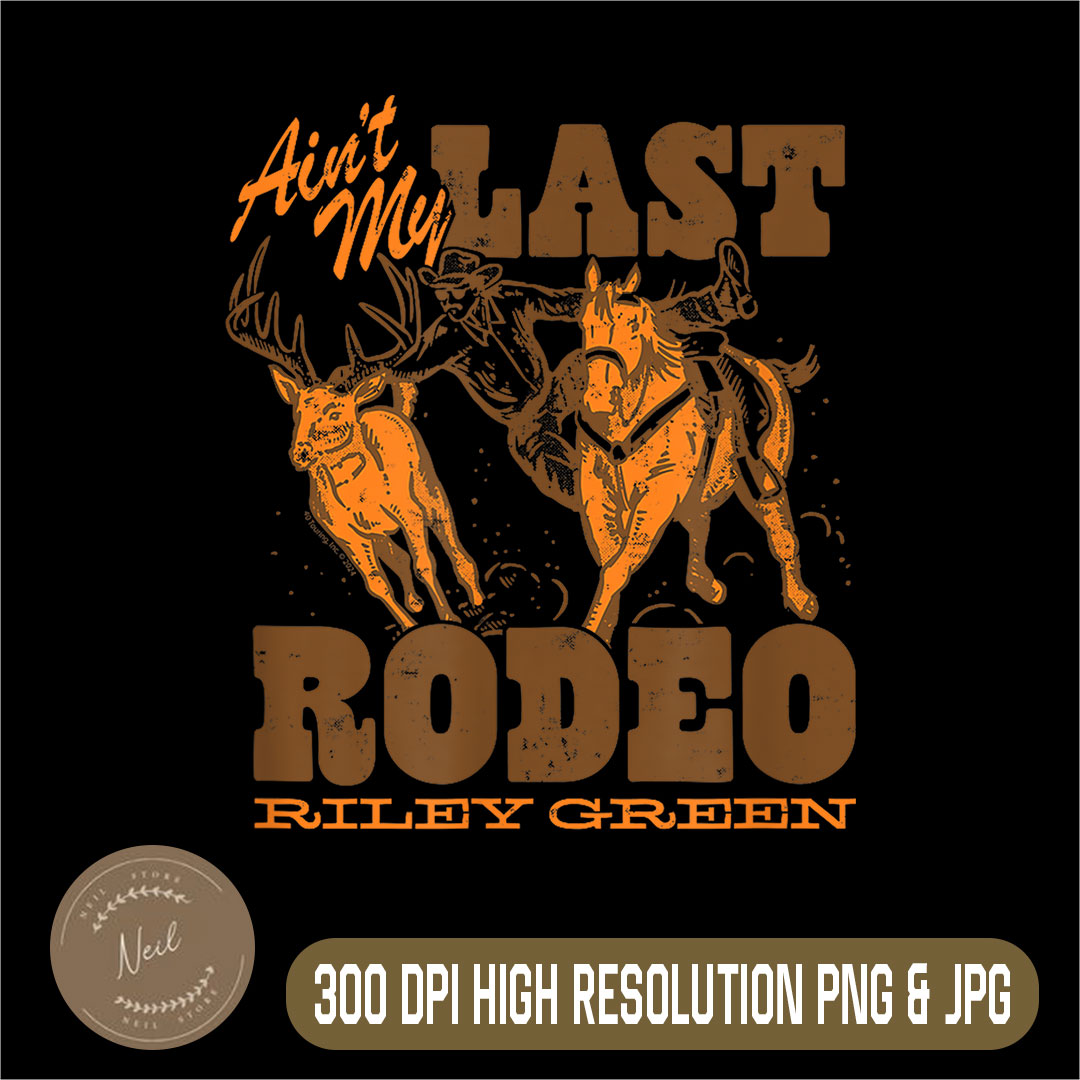 Ain't My Last Rodeo Png, Riley Green Png,Digital File, PNG H | Inspire ...