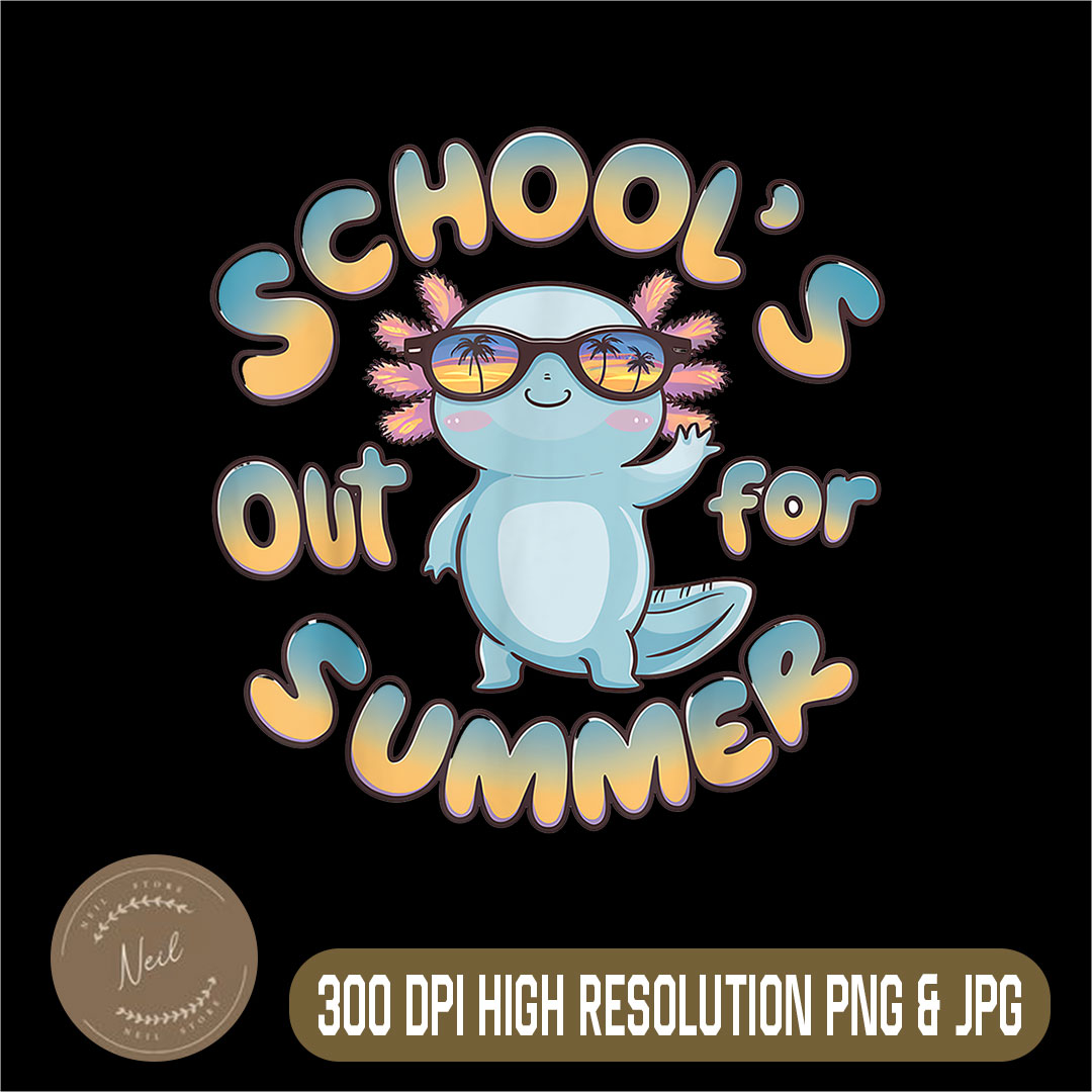 School's Out For Summer Png, Teacher Axolotl Png, Last Day O - Inspire ...