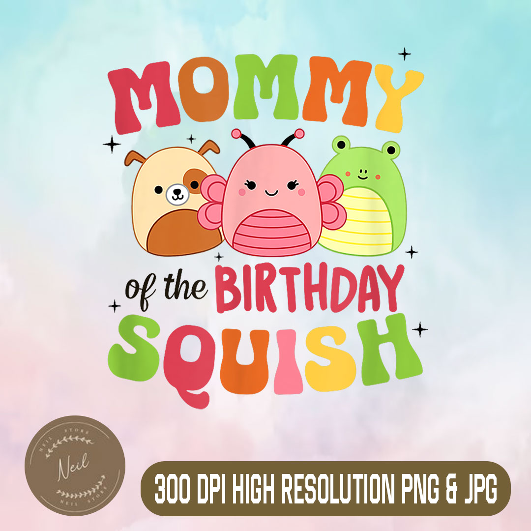 Mommy Of The Birthday Squish Png, Squad Cute Kids Girls Wome | Inspire ...