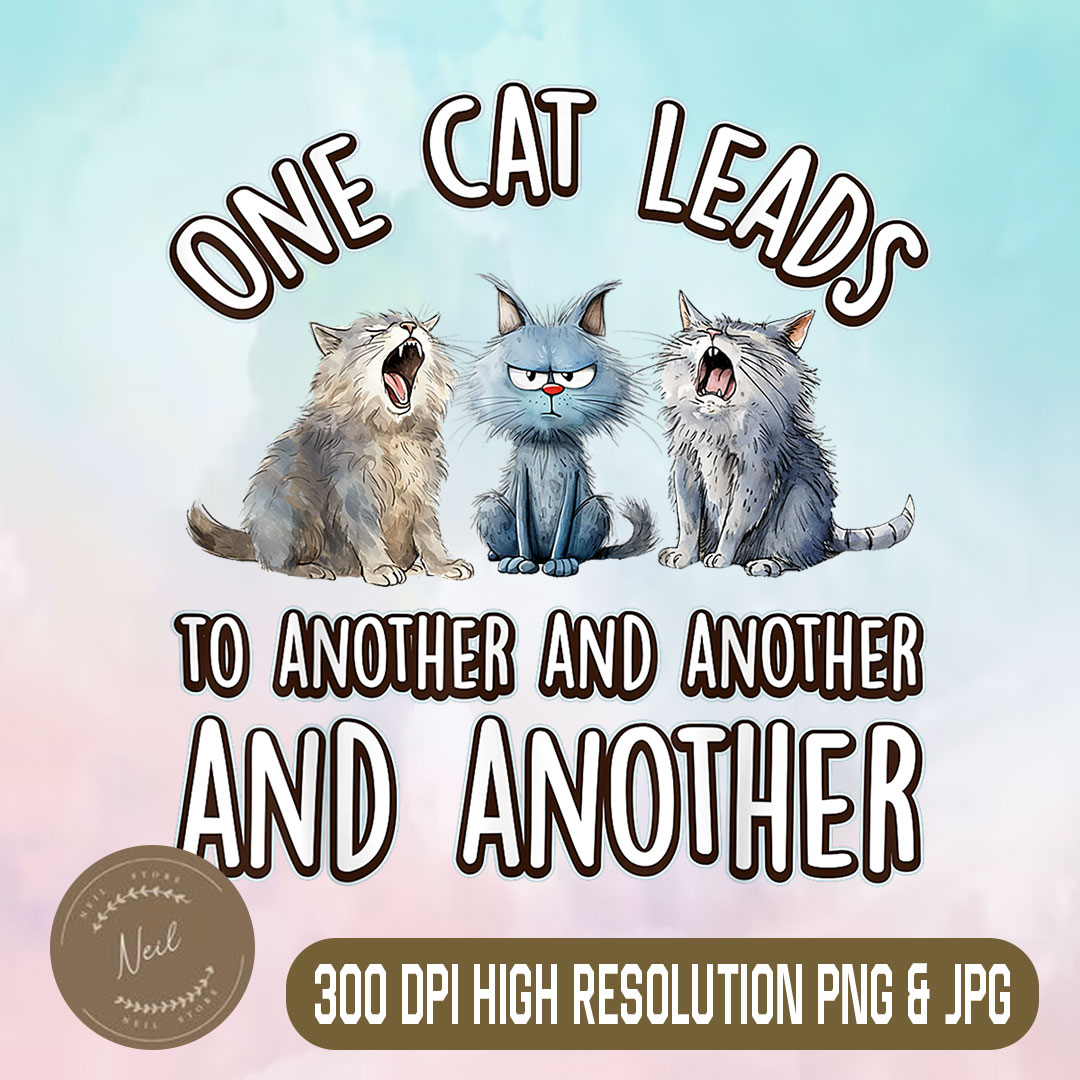 Funny Cat Png, One Cat Leads To Another And Another Png, Cat | Inspire ...