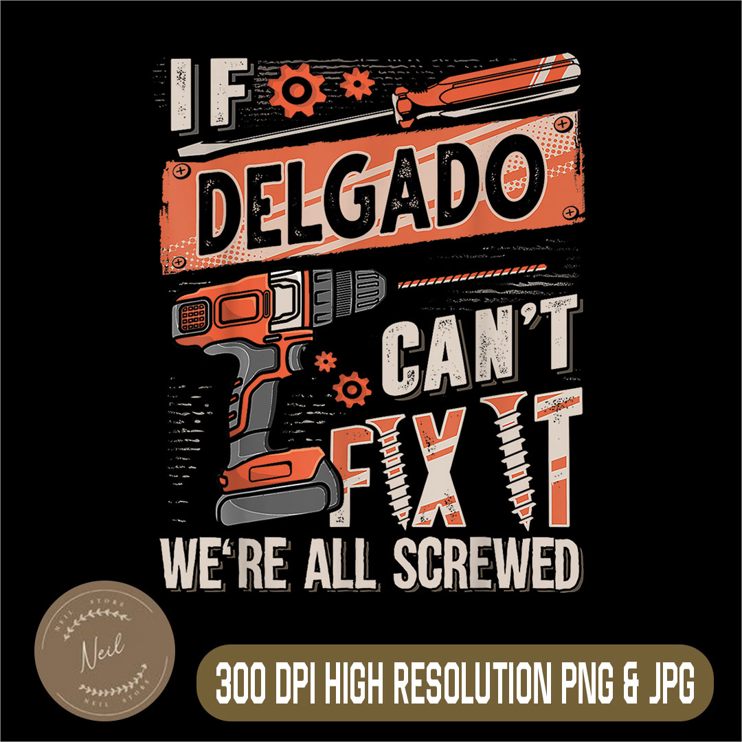 Delgado Last Name Png, If Delgado Can't Fix It Png, Were All | Inspire ...