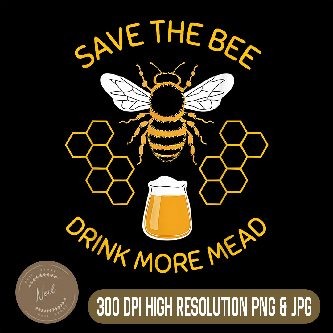 Save The Bees Drink More Mead Png, Funny Craft Beer Png, Off | Inspire ...