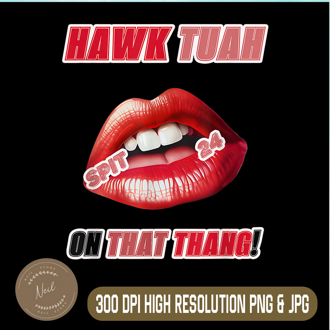 Hawk Tuah Lips On That Thang Png, Funny Slip 2024 Png,Digita | Inspire ...