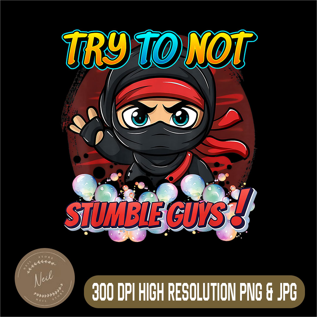 Merch T Ninjas Games Png, Try To Not Stumble Guys Png, Stumb | Inspire ...