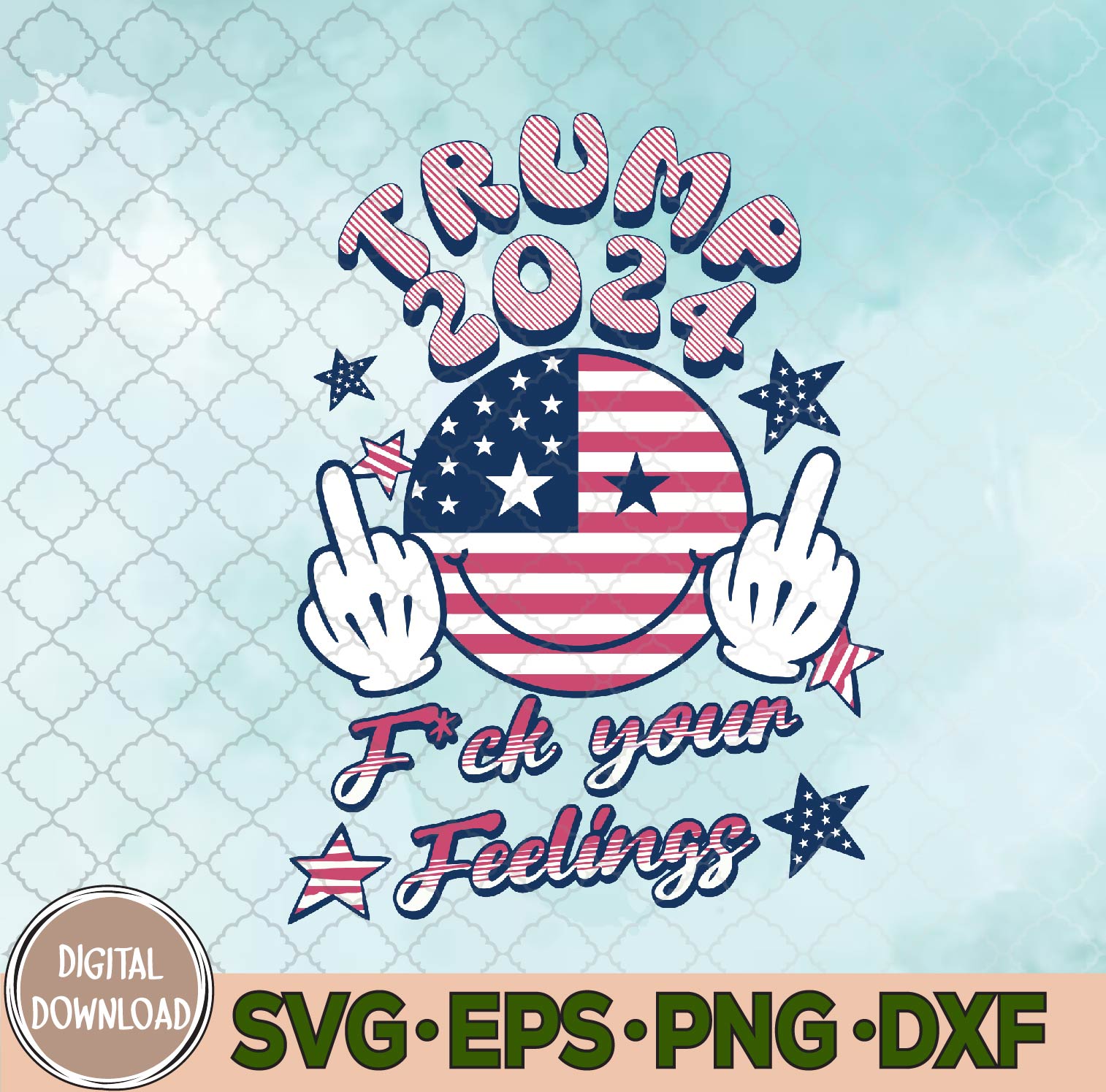 T-rump 2024 F-Ck Your Feelings Middle Finger 4 More Years Us | Inspire ...