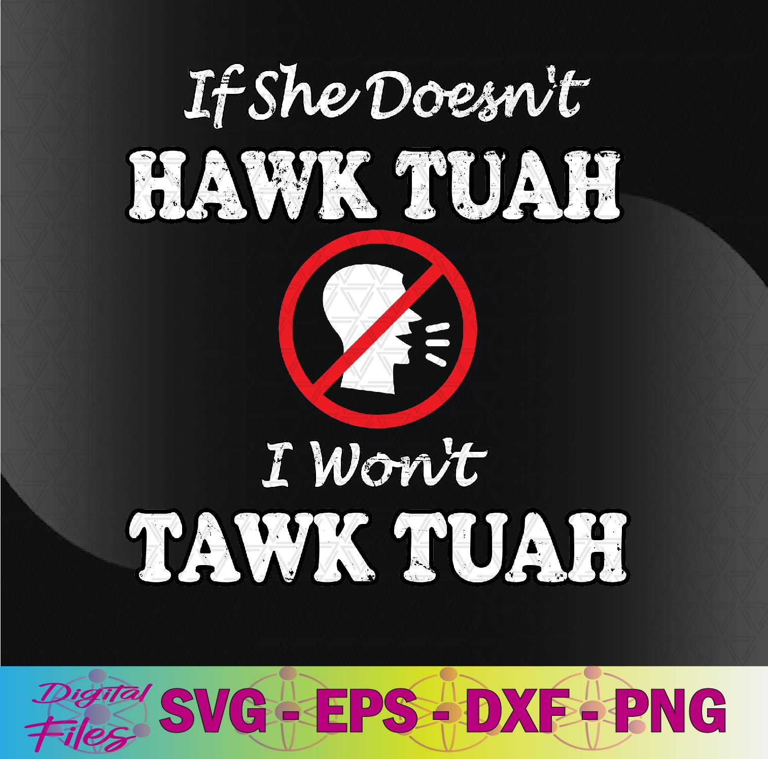 If She Doesn't Hawk Tush I Won't Tawk Tuah, Hawk Tuah 2024 S | Inspire ...