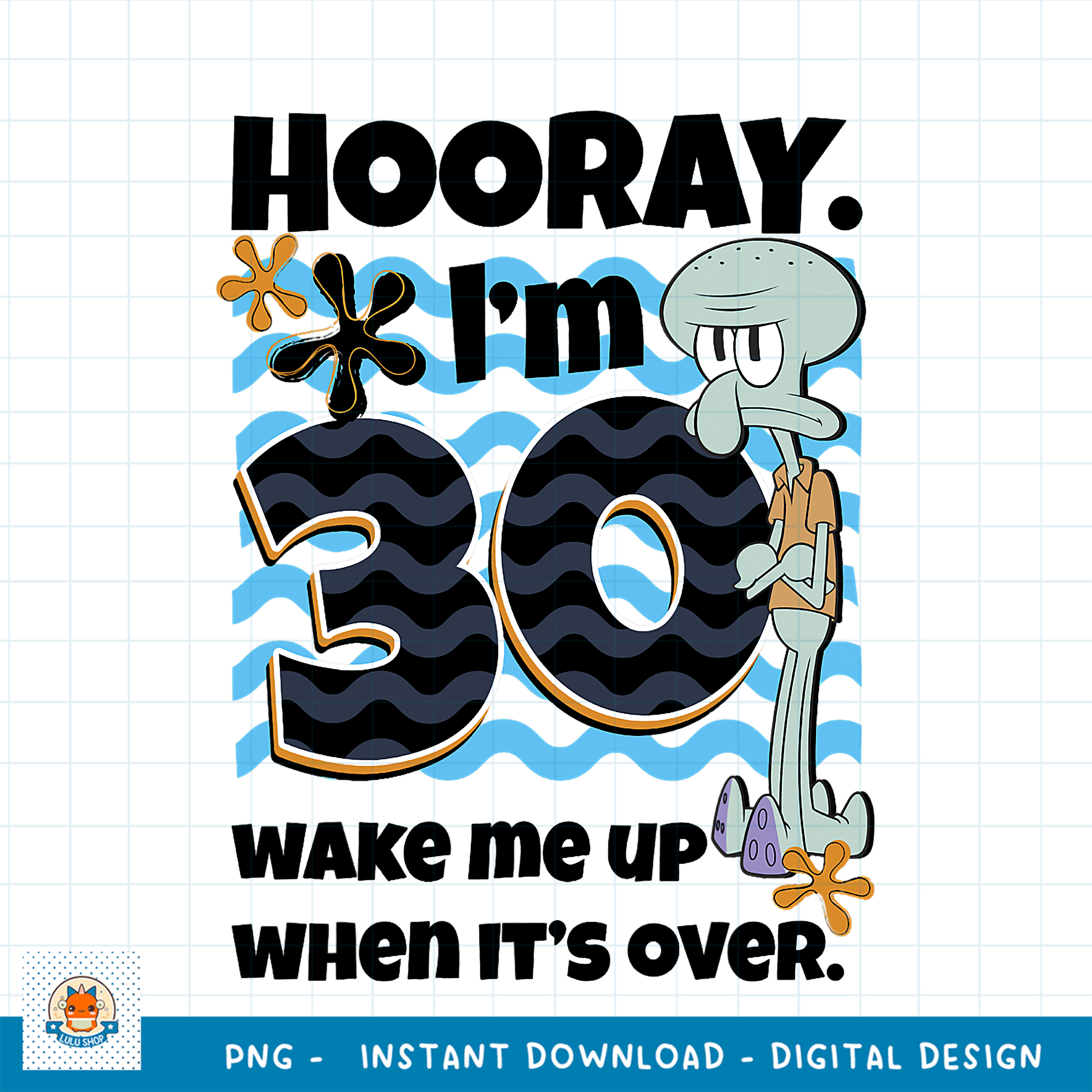 Nickelodeon SpongeBob SquarePants Squidward Hooray I_m 30 pn | Inspire ...