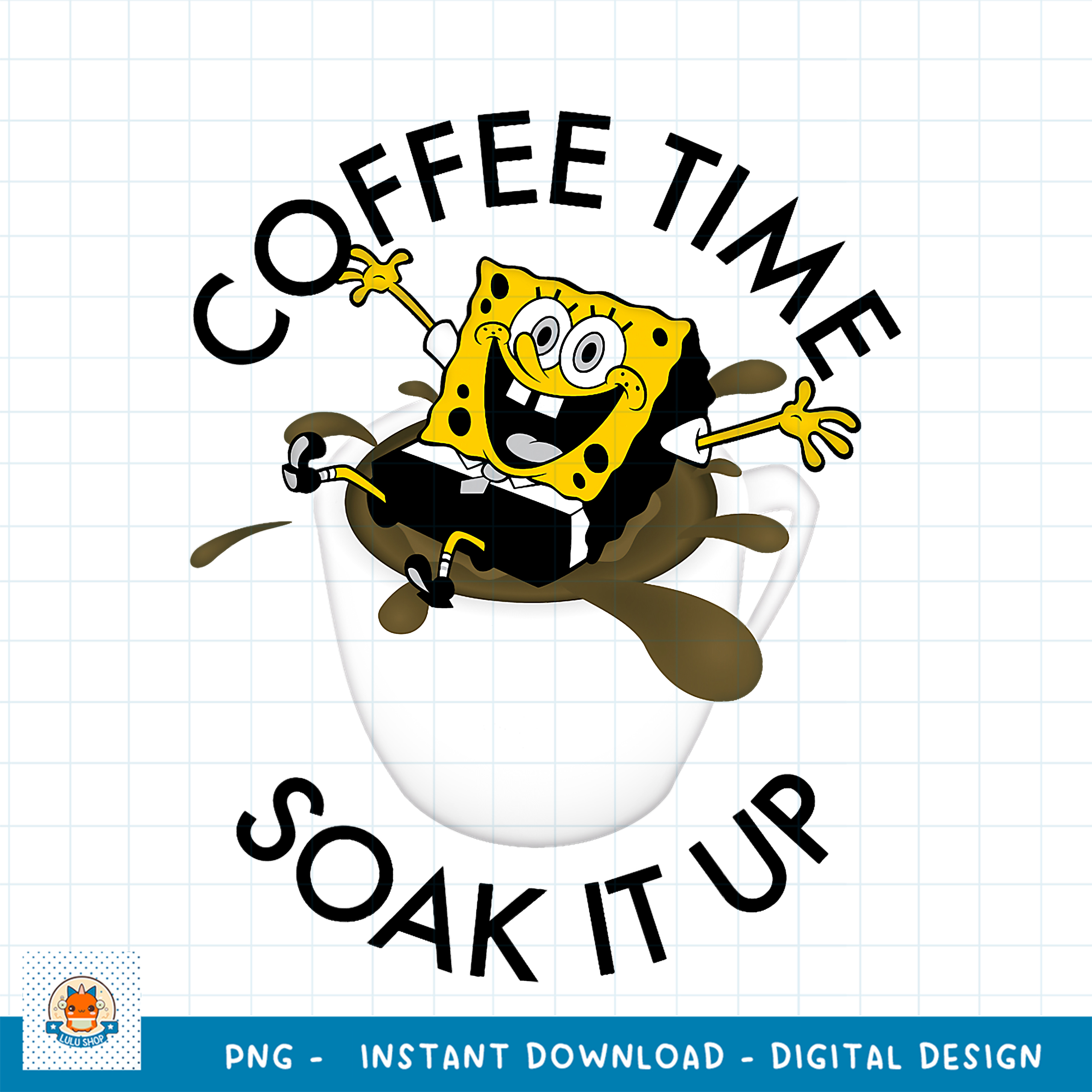 SpongeBob SquarePants Soak Up Coffee Time png, digital downl | Inspire ...