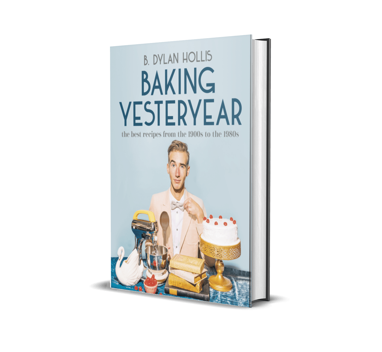 Baking Yesteryear The Best Recipes from the 1900s to the 198 | Inspire Uplift