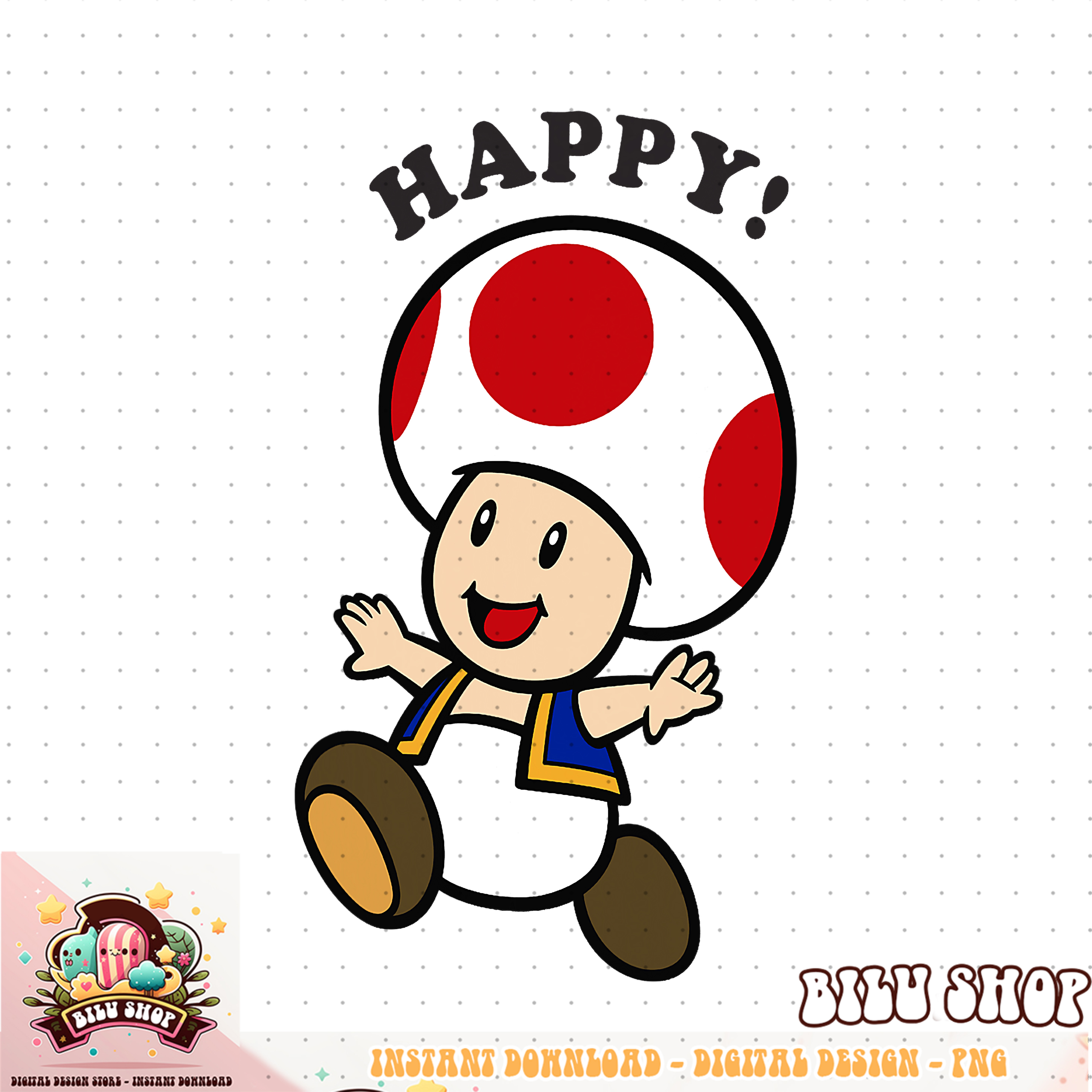 Nintendo Super Mario Toad Stay Happy Text Portrait png downl | Inspire ...