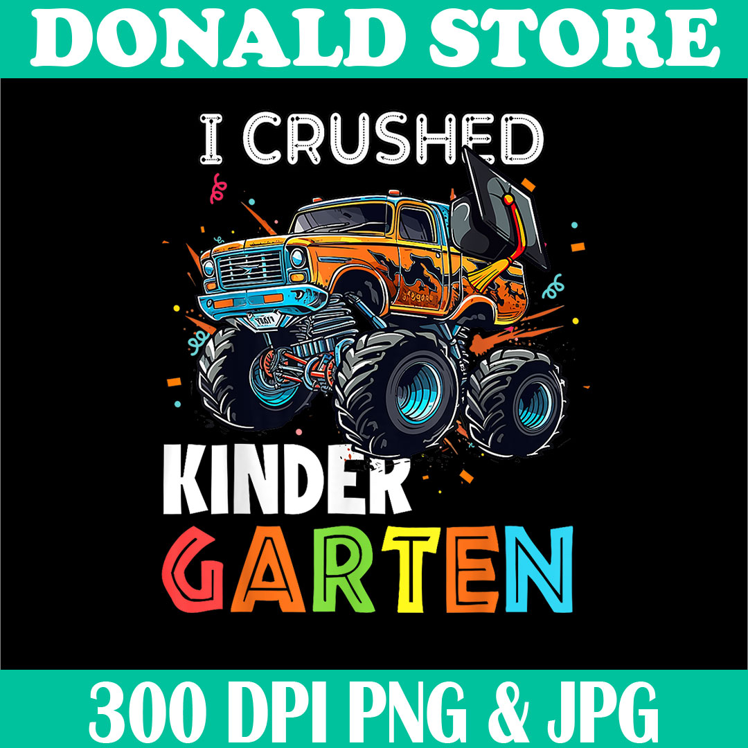 I Crushed Kindergarten Png, Monster Truck Graduation png, Mo | Inspire ...