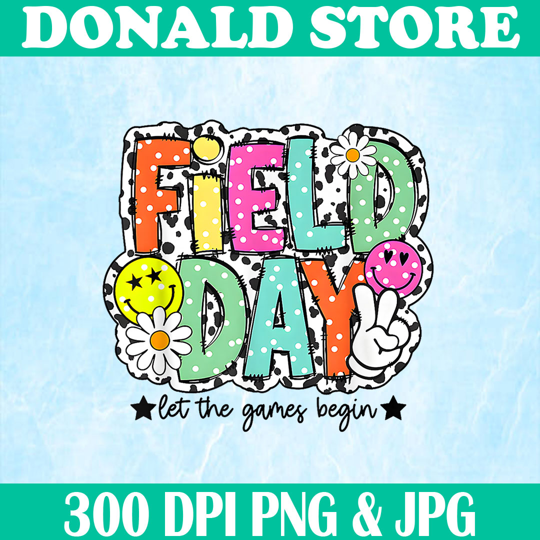 Field Day 2024 Png, Let The Games Begin Png, Teachers Kids F - Inspire ...