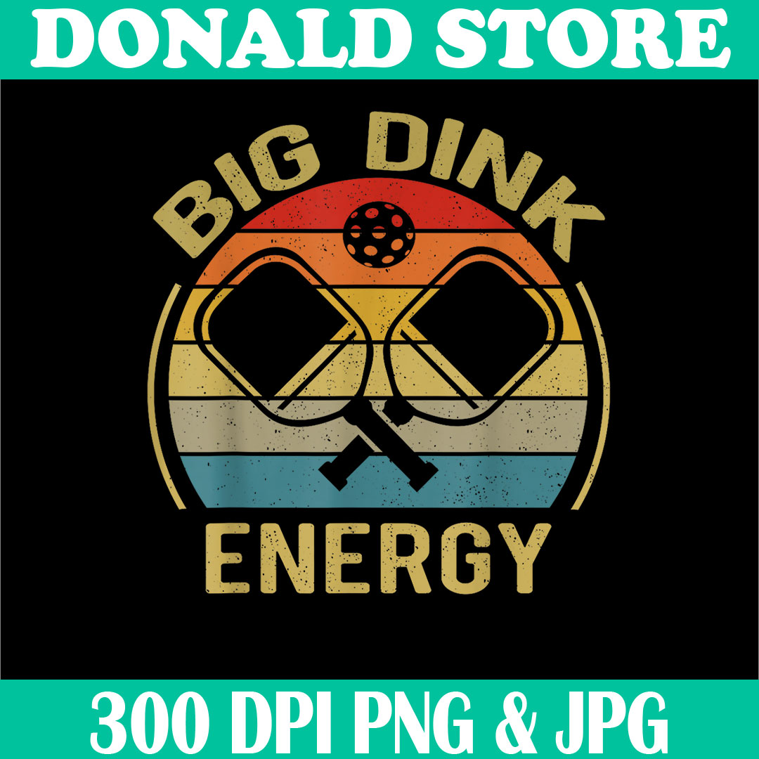 Big Dink Energy Png, Funny Pickleball Png, Digital File, PNG | Inspire ...