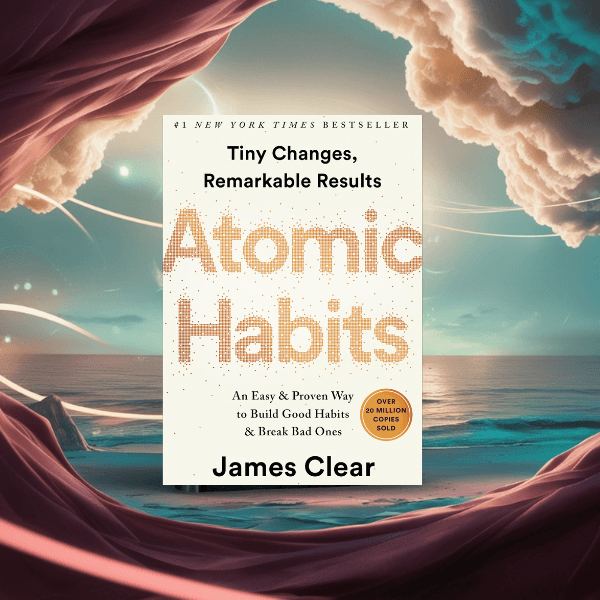 Atomic Habits by James Clear. | Inspire Uplift