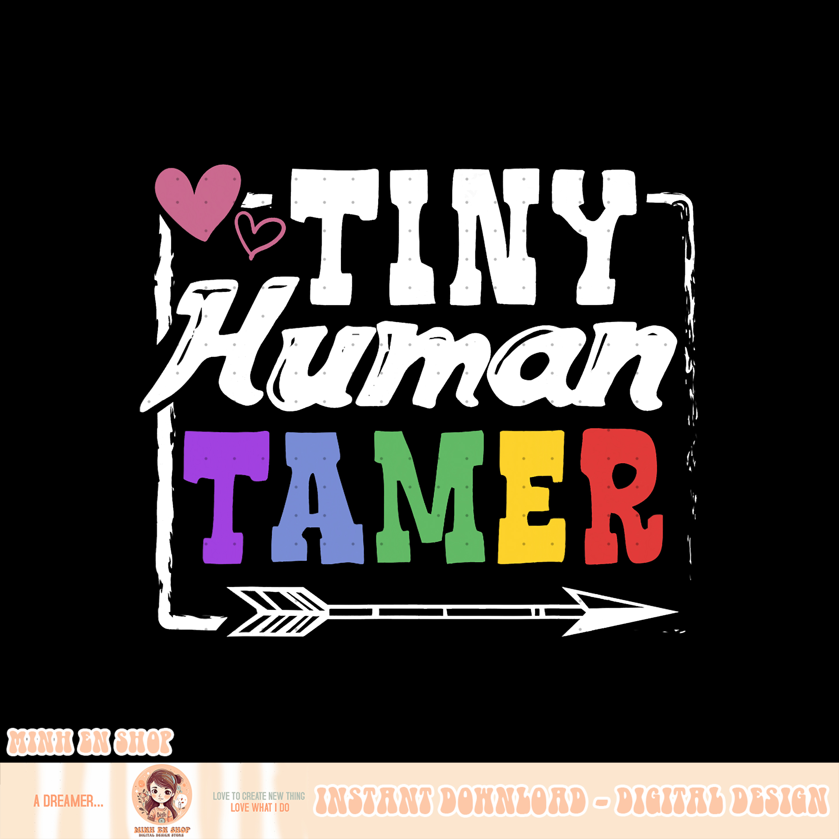 Gift, png, sublimation 4 Teachers or Parents, Tiny Human Tam - Inspire ...