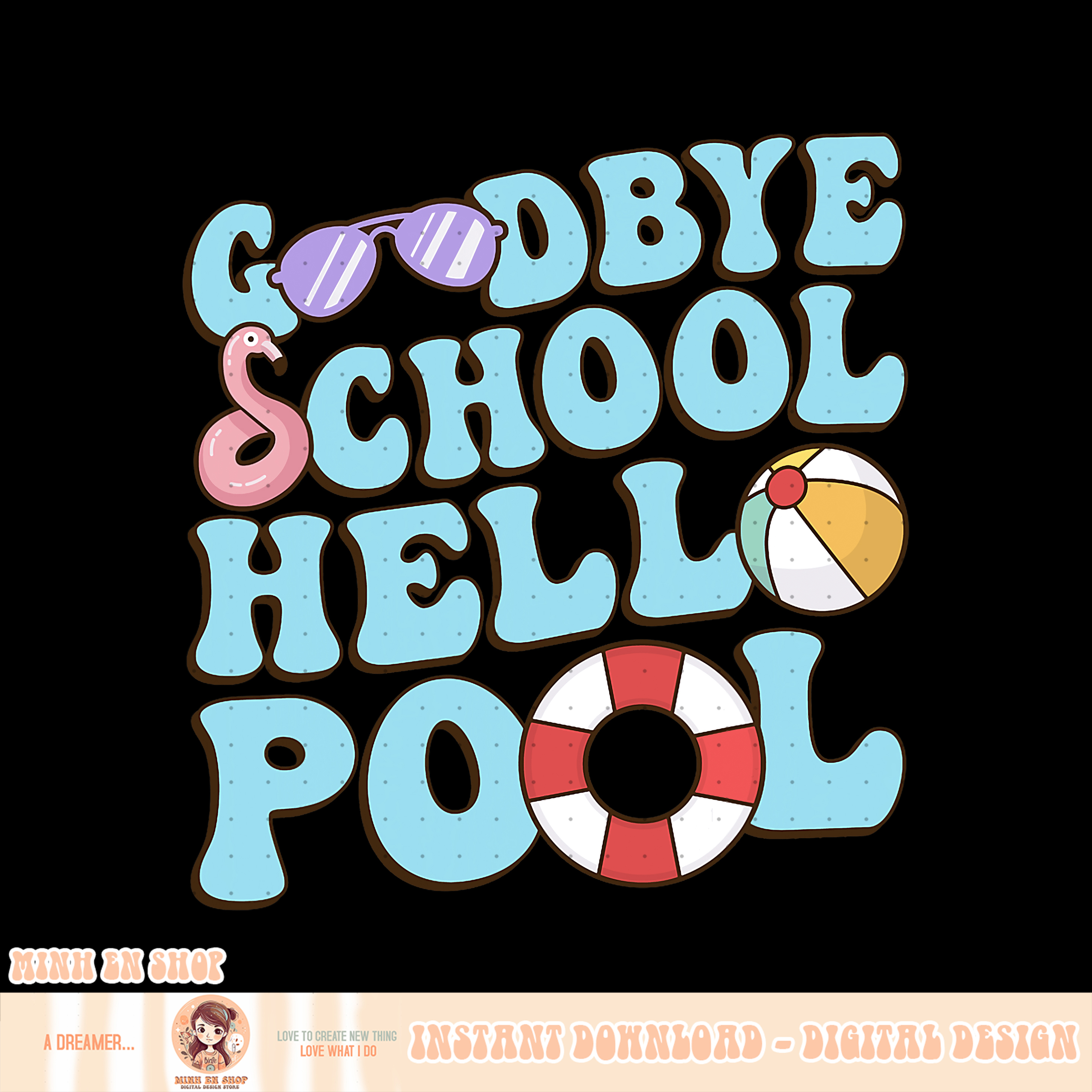 Goodbye School Hello Pool Summer Break Last Day of School, p | Inspire ...