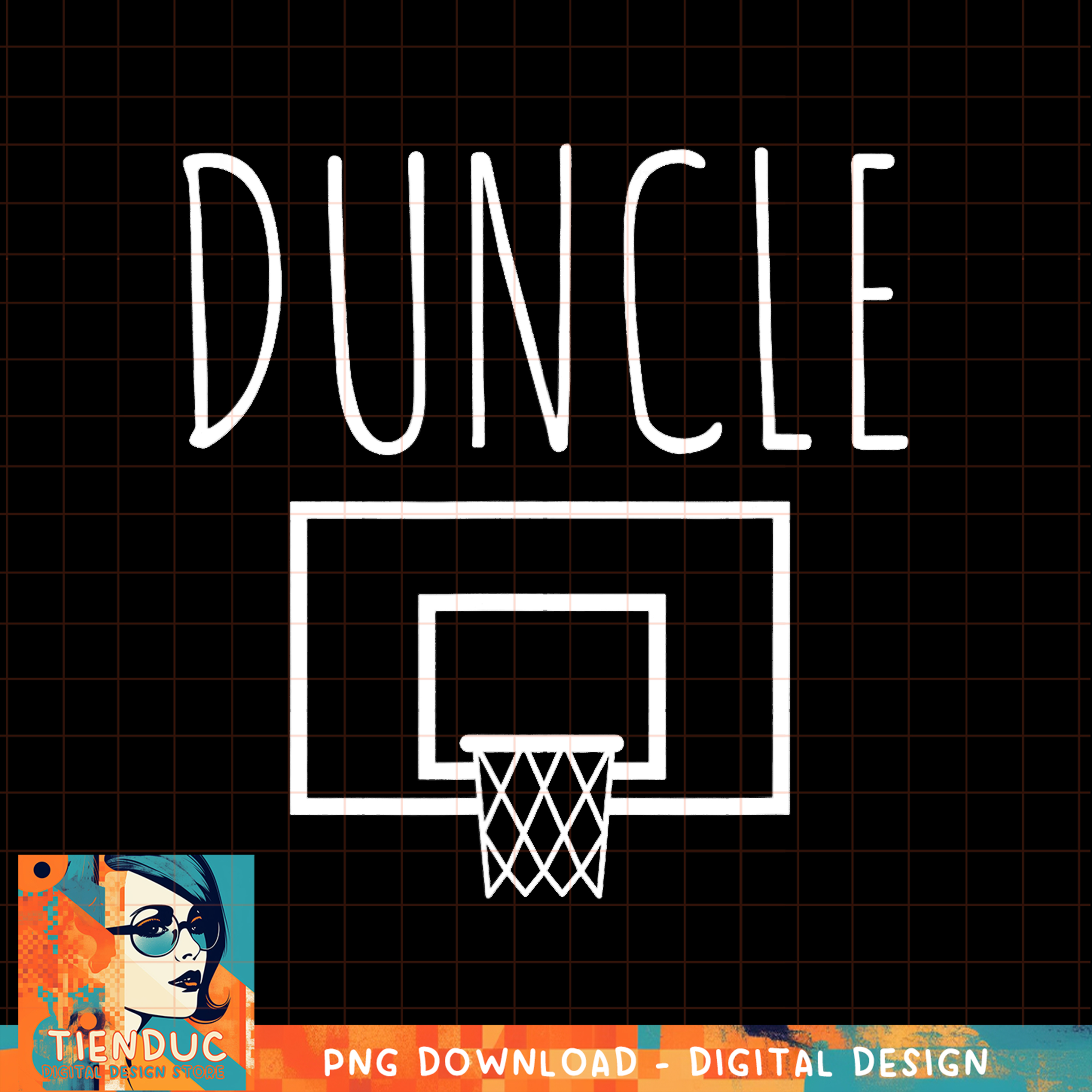 Duncle Funny Basketball Uncle, png, sublimation copy | Inspire Uplift