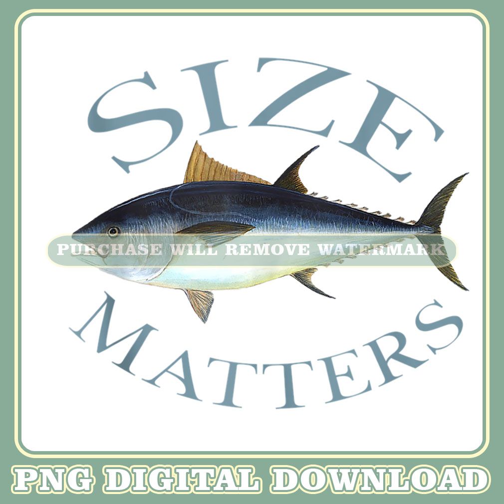 Size Matters Bluefin Tuna Fish Angler Gear Funny Fishing Pun | Inspire ...