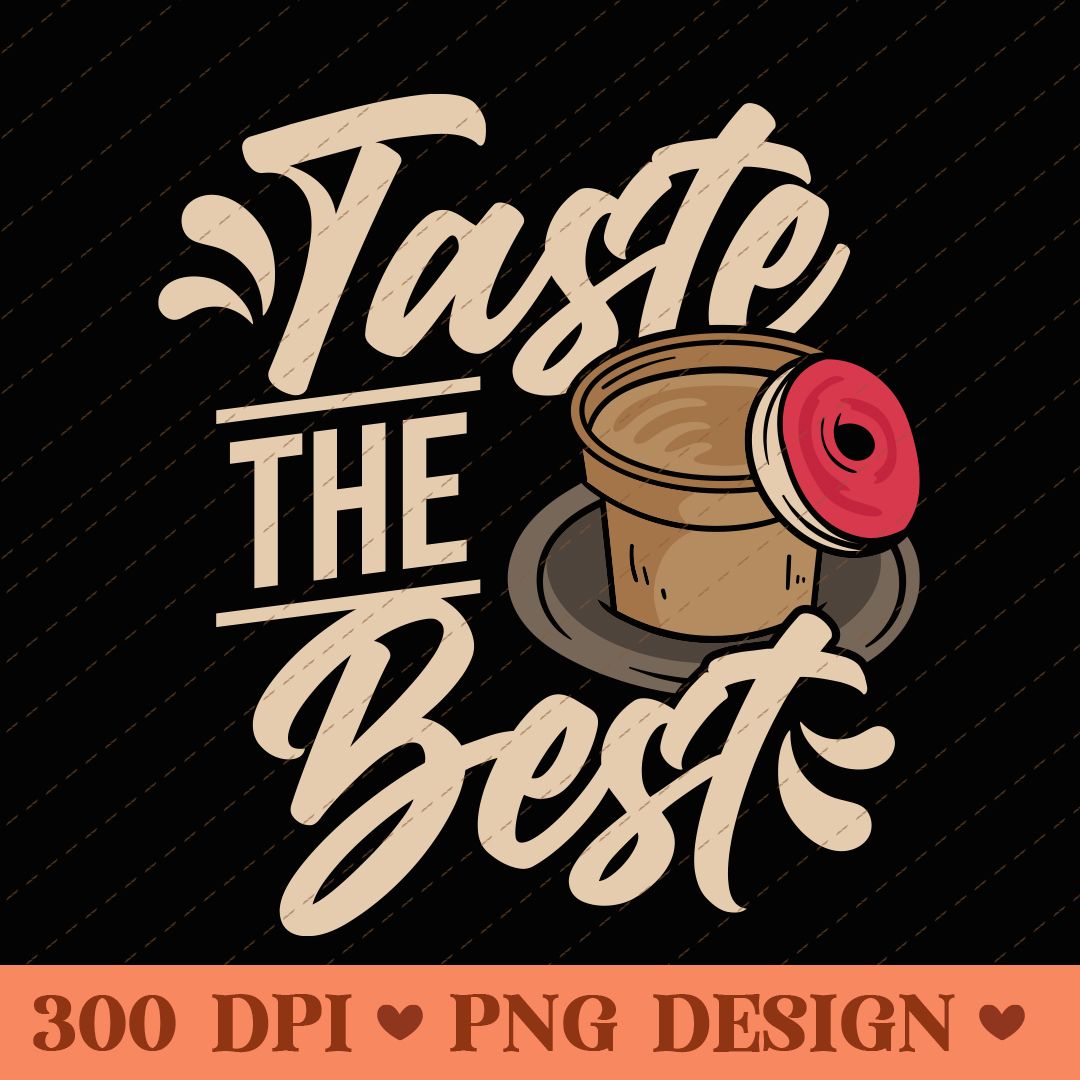 Taste the Best Coffee PNG Design | Inspire Uplift