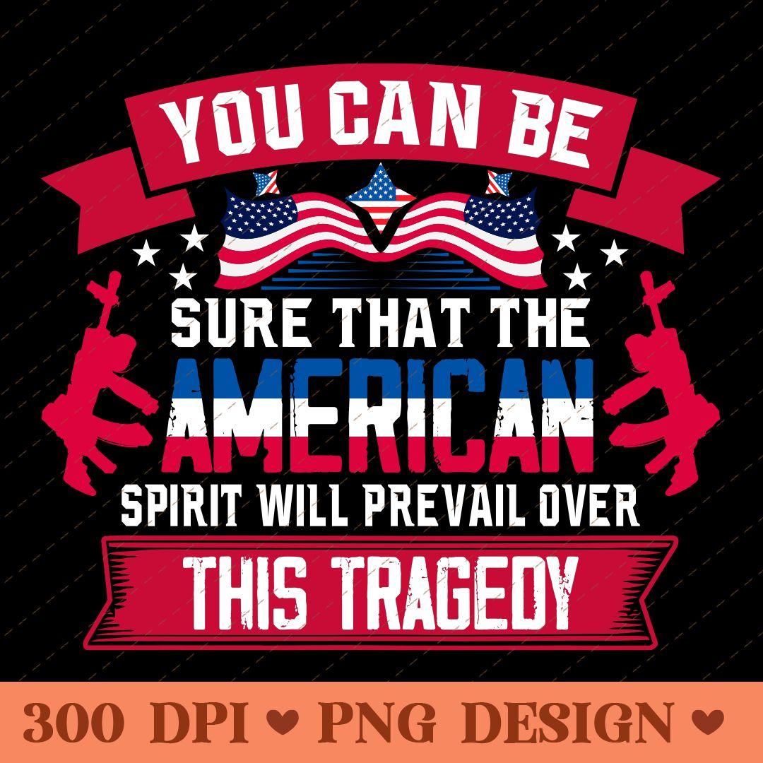 American Spirit Will Prevail Patriotic Tragedy Overcome Quot | Inspire ...