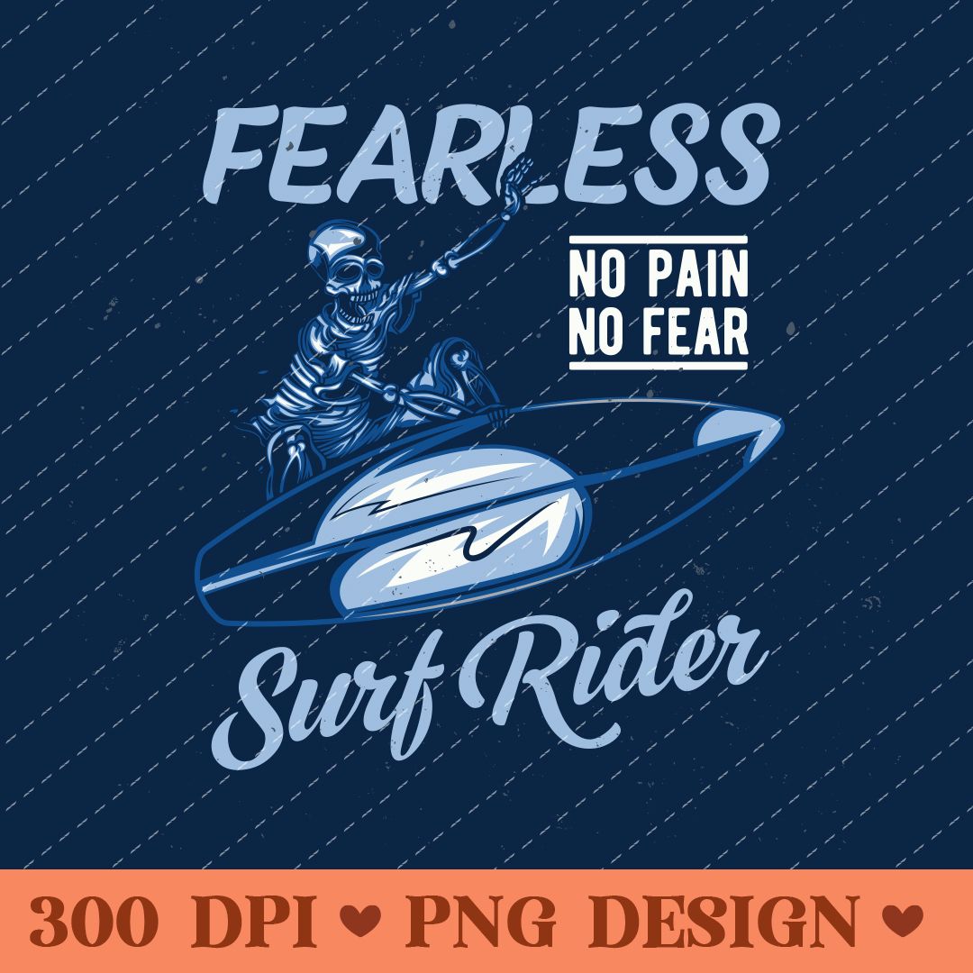 Fearless Surf Rider No Pain No Fear Skeleton Surfing PNG Des | Inspire ...