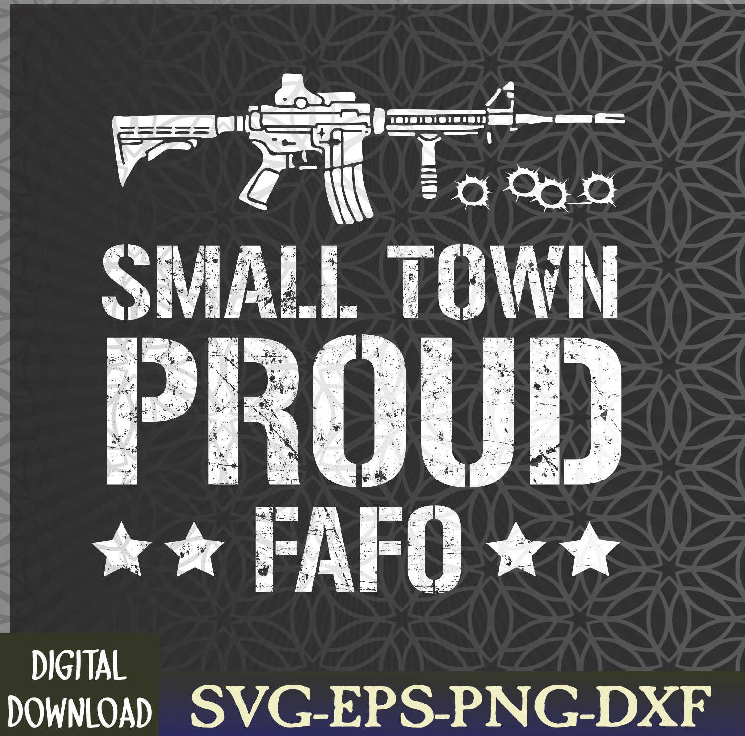 Small Town Proud FAFO Svg, Eps, Png, Dxf, Digital Download | Inspire Uplift