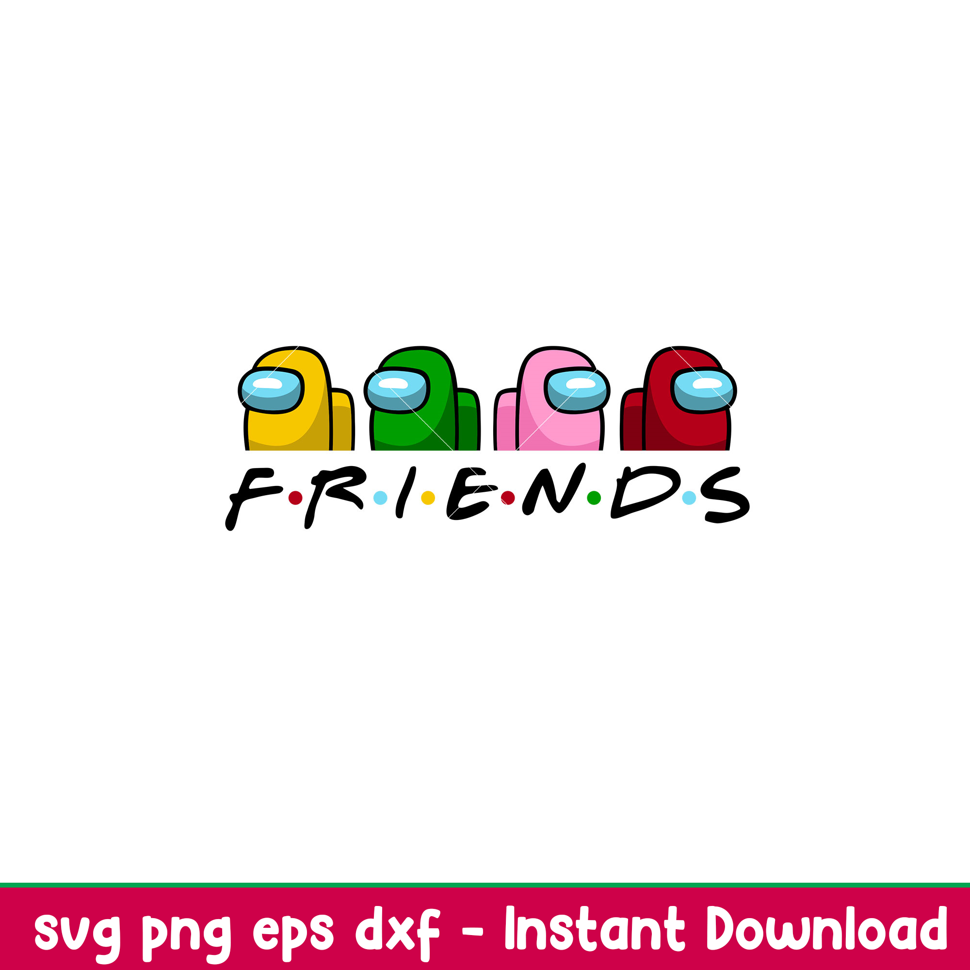Among Us Friends, Among Us Friend SVG, Friends SVG, Among Us - Inspire ...