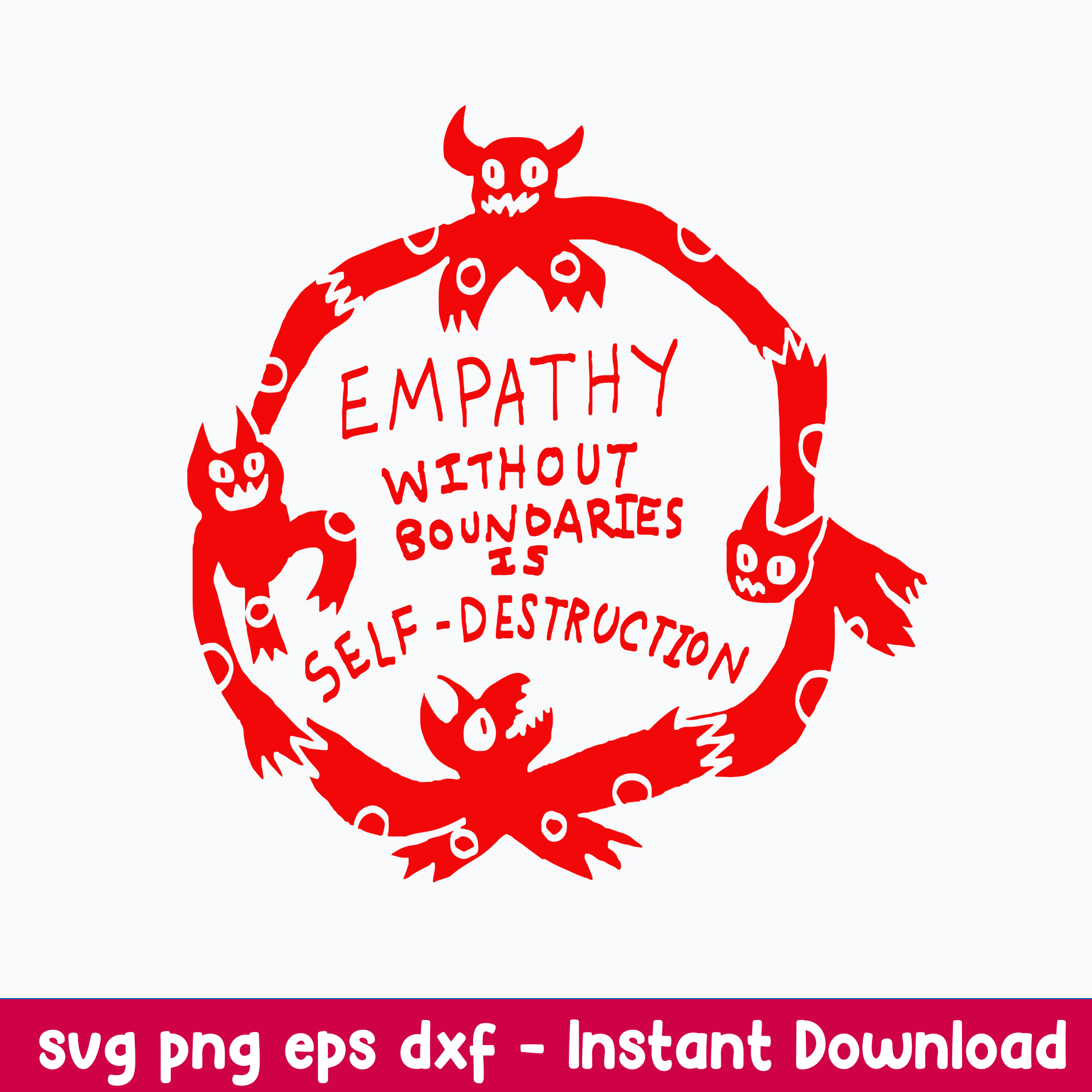 Empathy Without Boundaries Is Self Destruction Svg, Png Dxf | Inspire Uplift