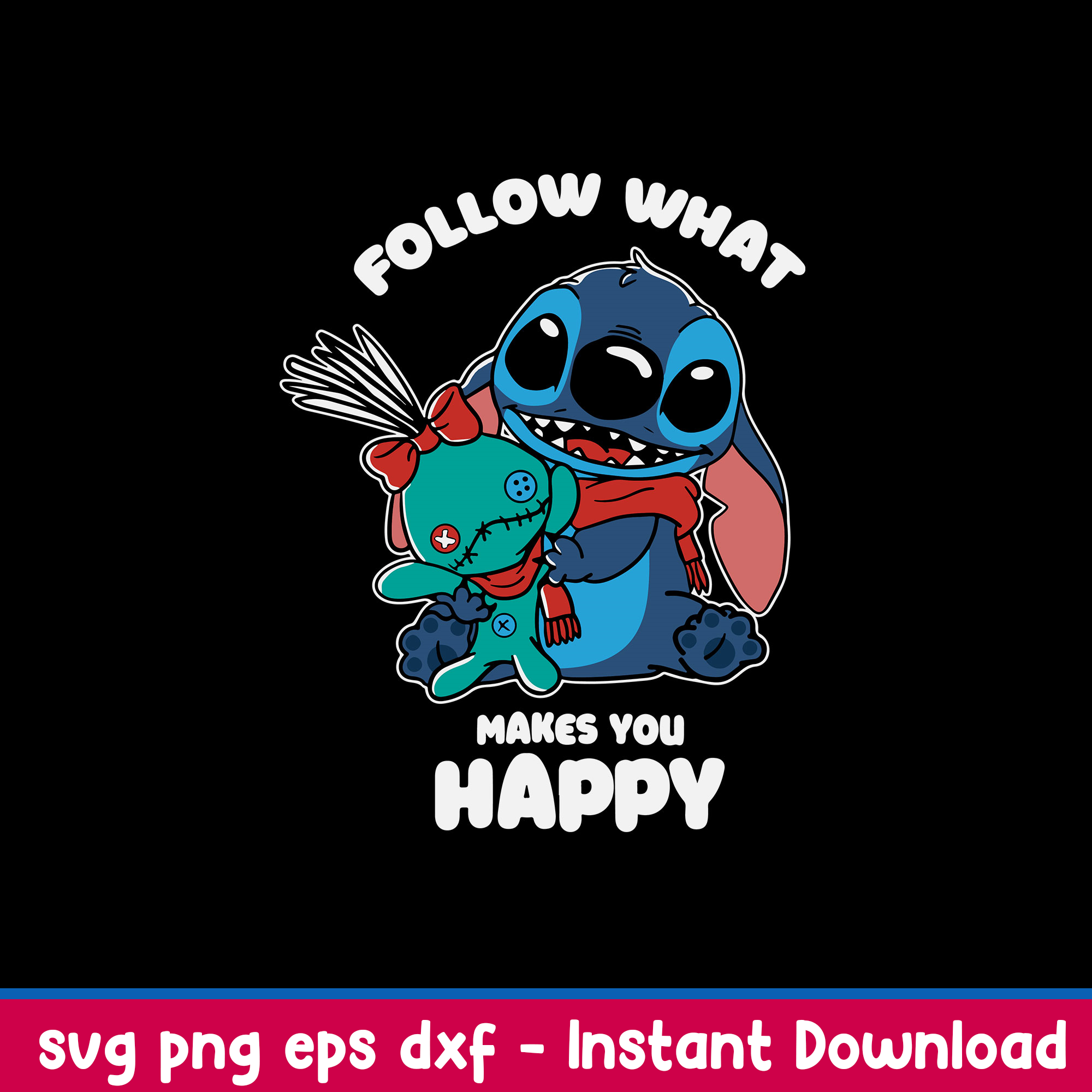 Stitch Follow What Makes You Happy Svg, Stitch Svg, Png Dxf - Inspire ...