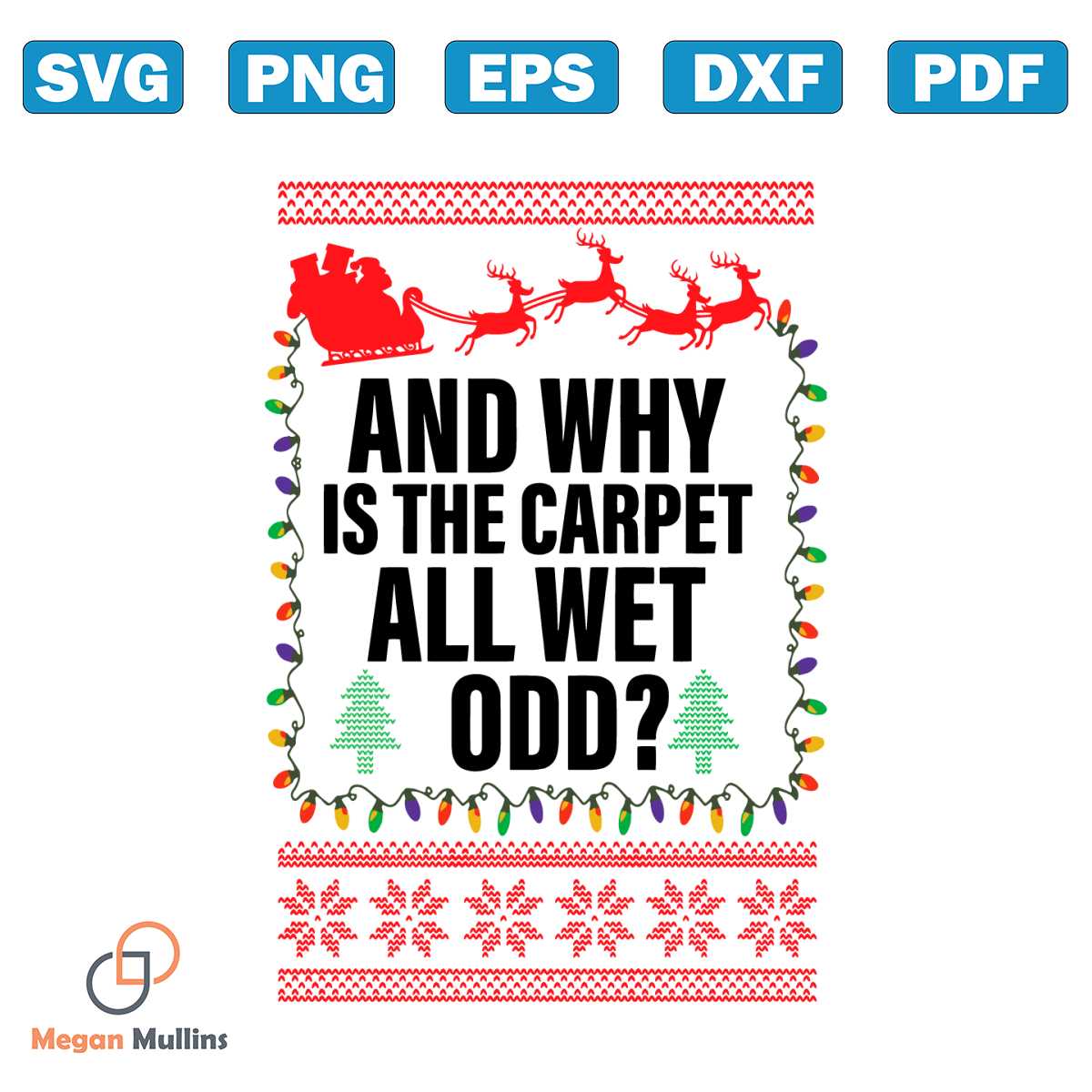 And Why Is The Carpet All Wet Todd SVG | Inspire Uplift