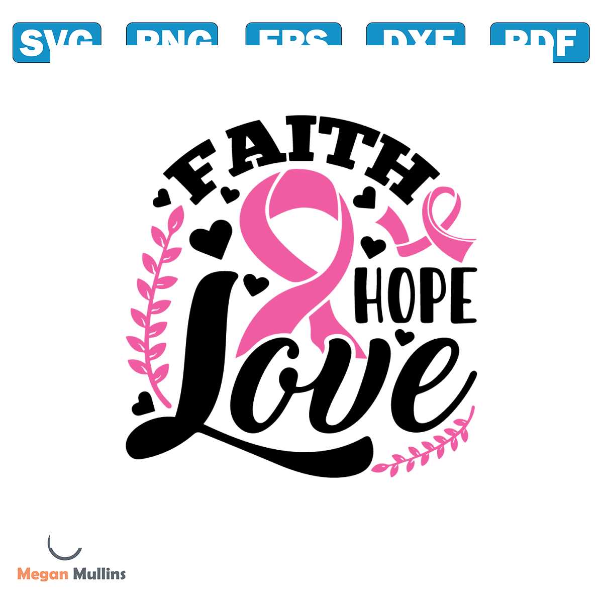 Faith Hope Love SVG Cut File, Breast Cancer Svg, Fight Cance | Inspire ...