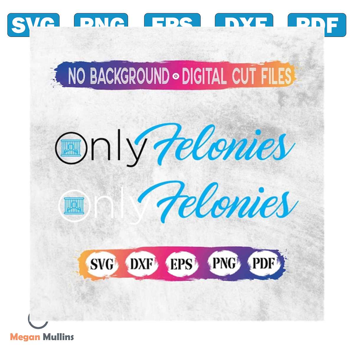 Only Felonies Day SVG, Felonies Day Svg, Only Svg, Only Felo | Inspire ...