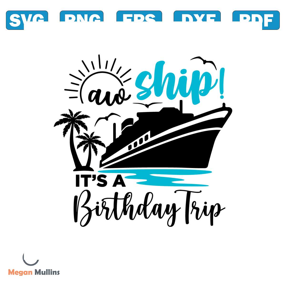 Aw Ship It's A Birthday Trip SVG, Cruise Svg, Cruise Trip Sv | Inspire ...