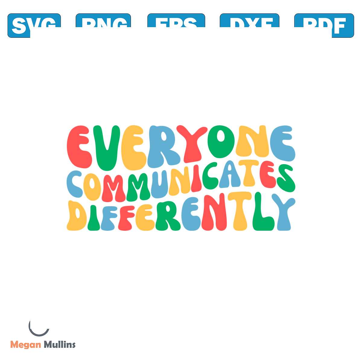 Everyone Communicates Differently | Autism Awareness SVG & P | Inspire ...
