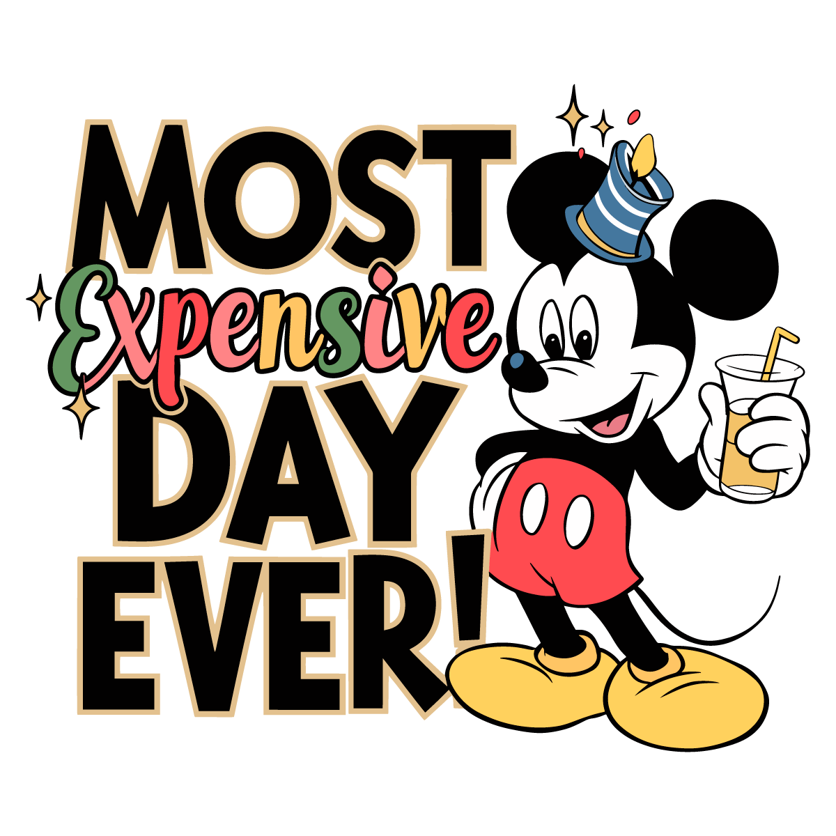 Mickey Mouse Most Expensive Day Ever SVG | Inspire Uplift