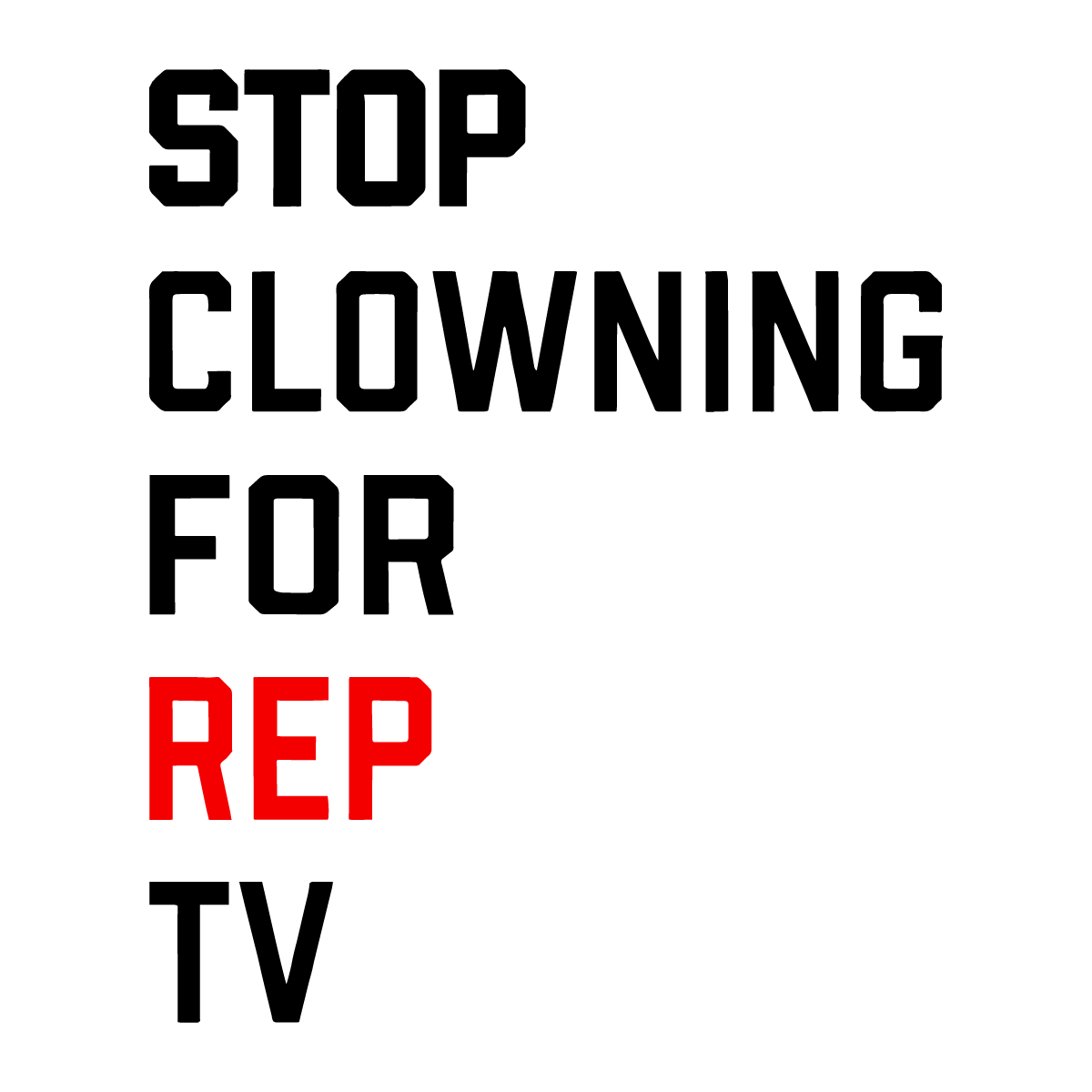 Stop Clowning For Rep TV 2024 SVG Digital Download Files - Inspire Uplift