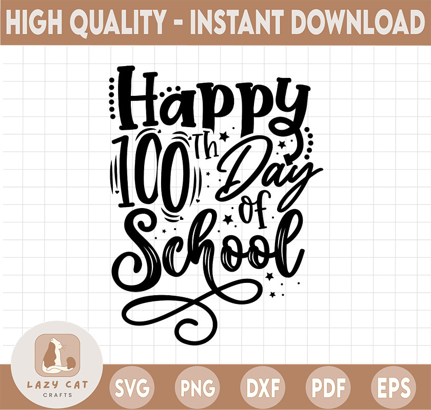 Happy 100 Days of School SVG, Happy 100 Days Cut File, 100th | Inspire ...