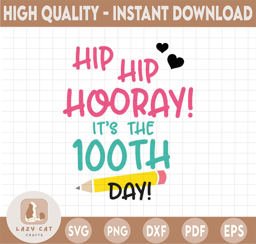 Hip Hooray It's 100th Day Of School Svg, Student Teacher Awe | Inspire ...