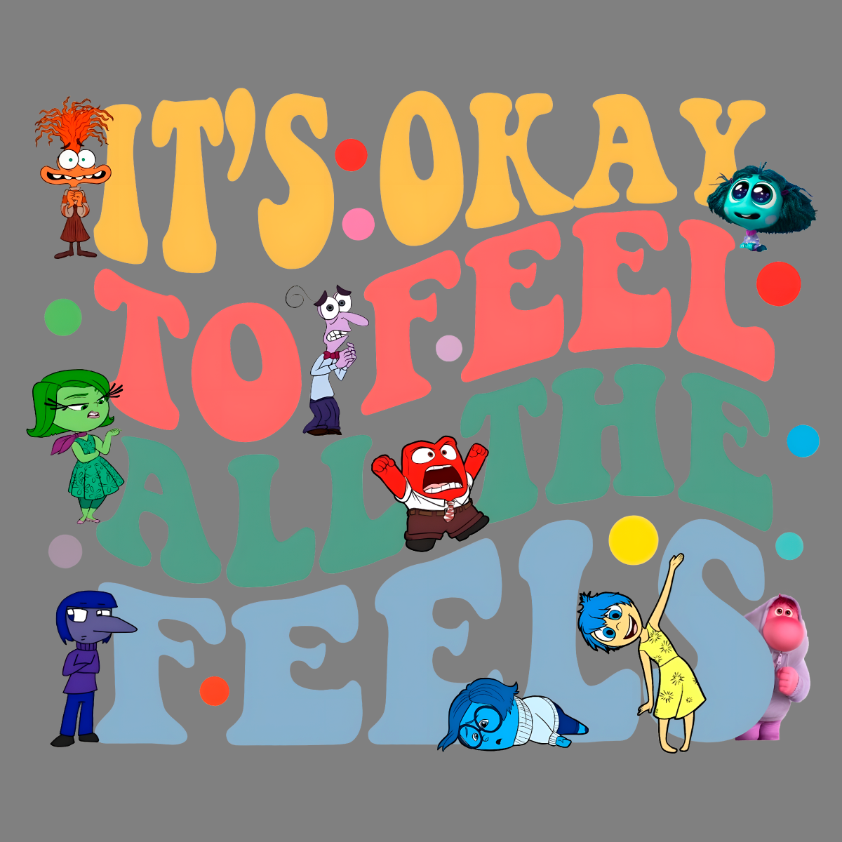 Its Okay To Feel All The Feels Disney Mental Health PNG | Inspire Uplift