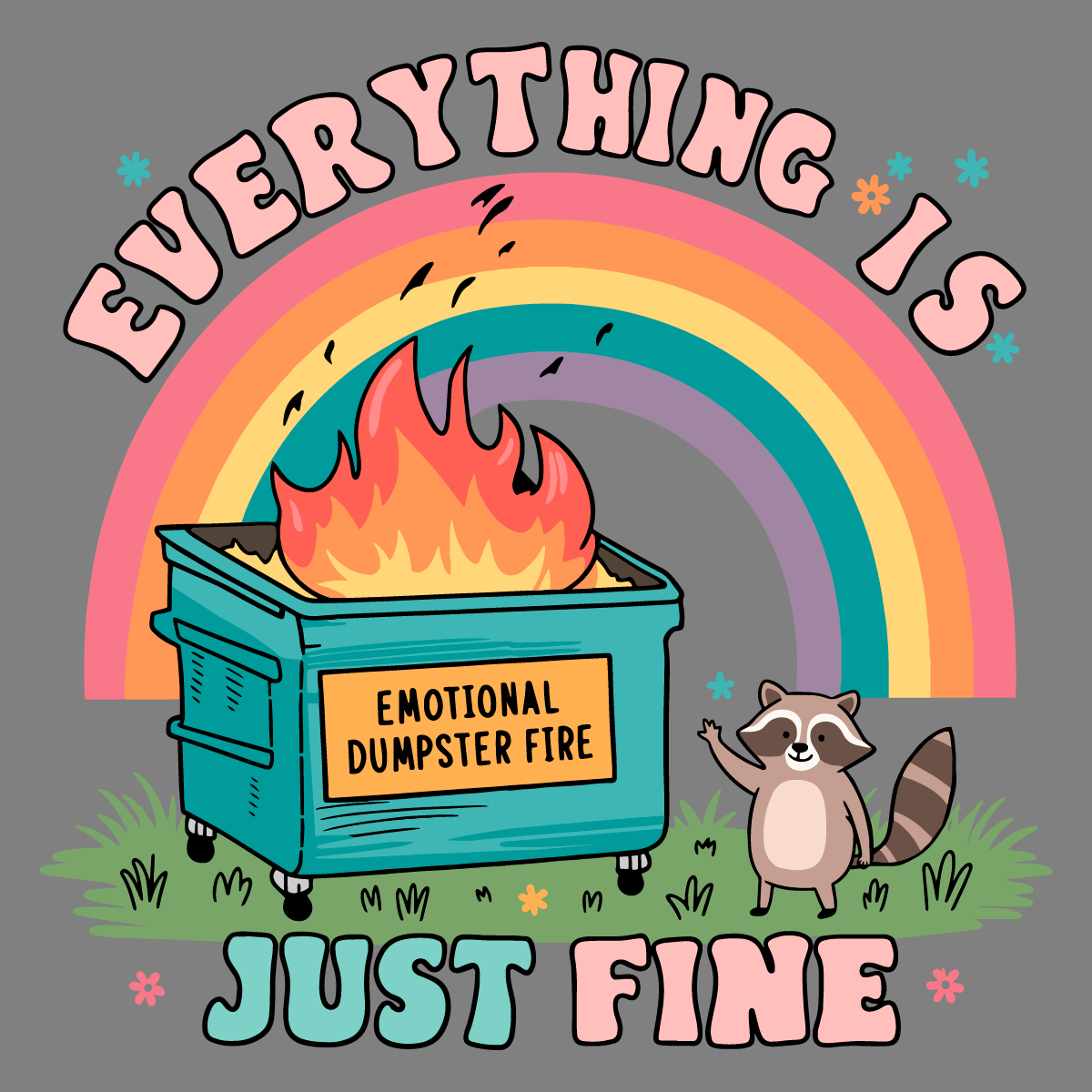 Emotional Dumpster Fire Everything Is Fine SVG | Inspire Uplift