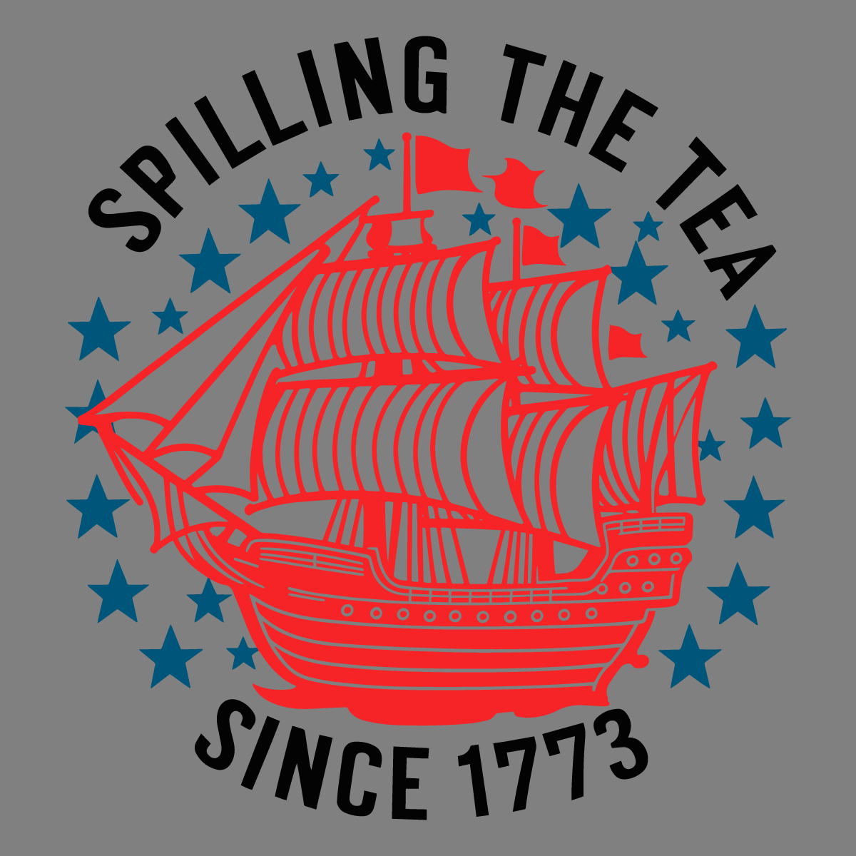 Ship Freedom Spilling The Tea Since 1773, Independence Day S | Inspire ...