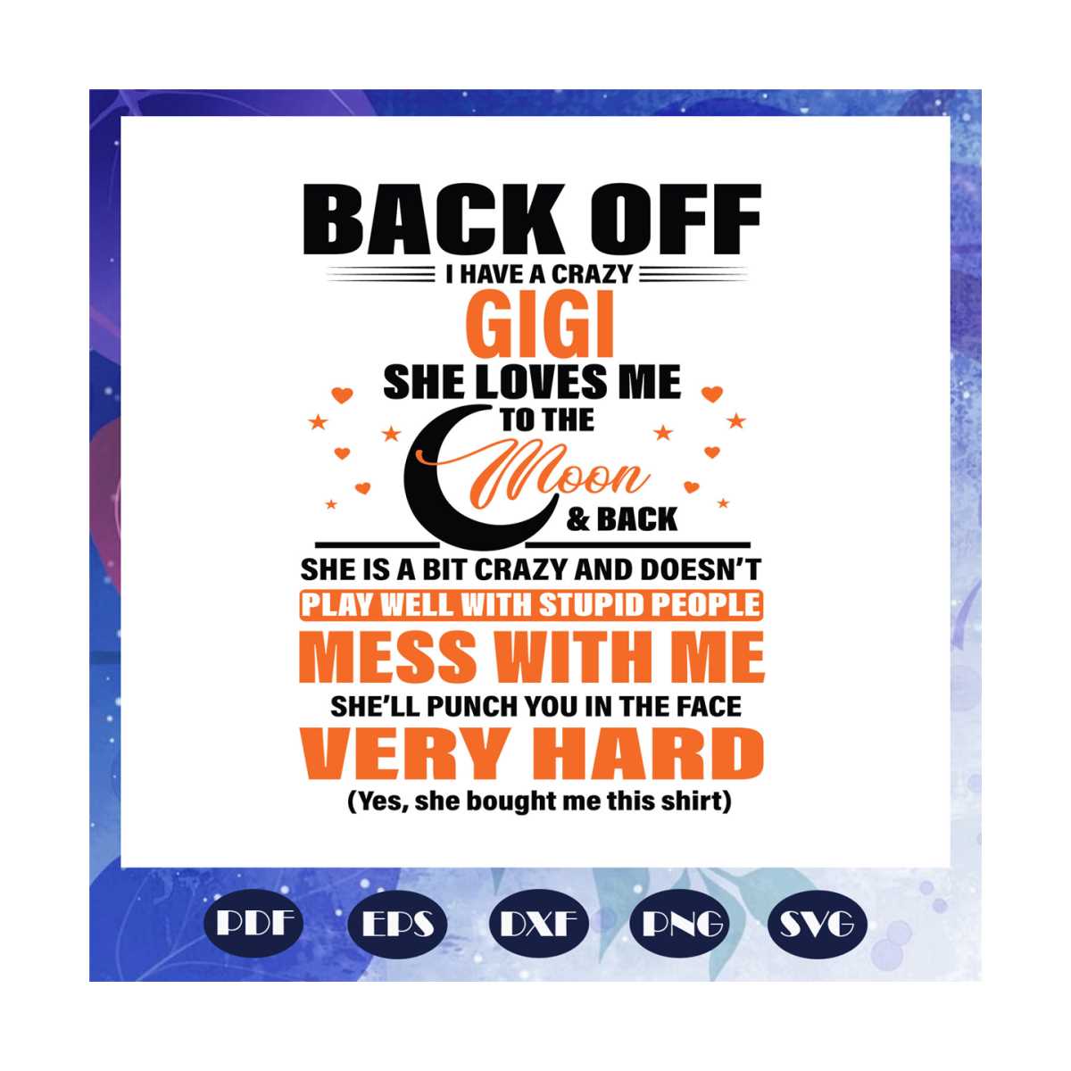 Back off I have a crazy gigi svg, gigi svg, gigi life, gigi | Inspire ...